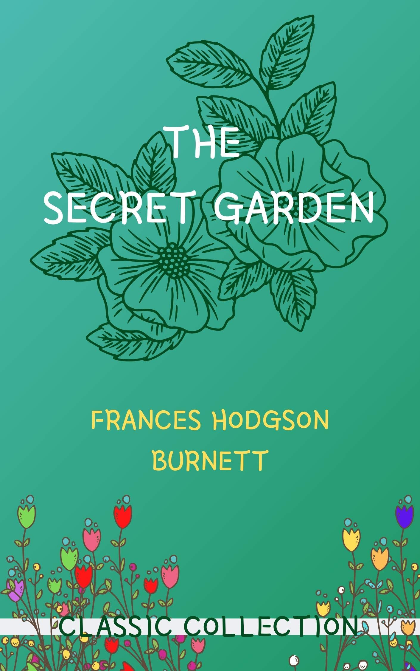 The Secret Garden: with Illustrations by Frances Hodgson Burnett ...