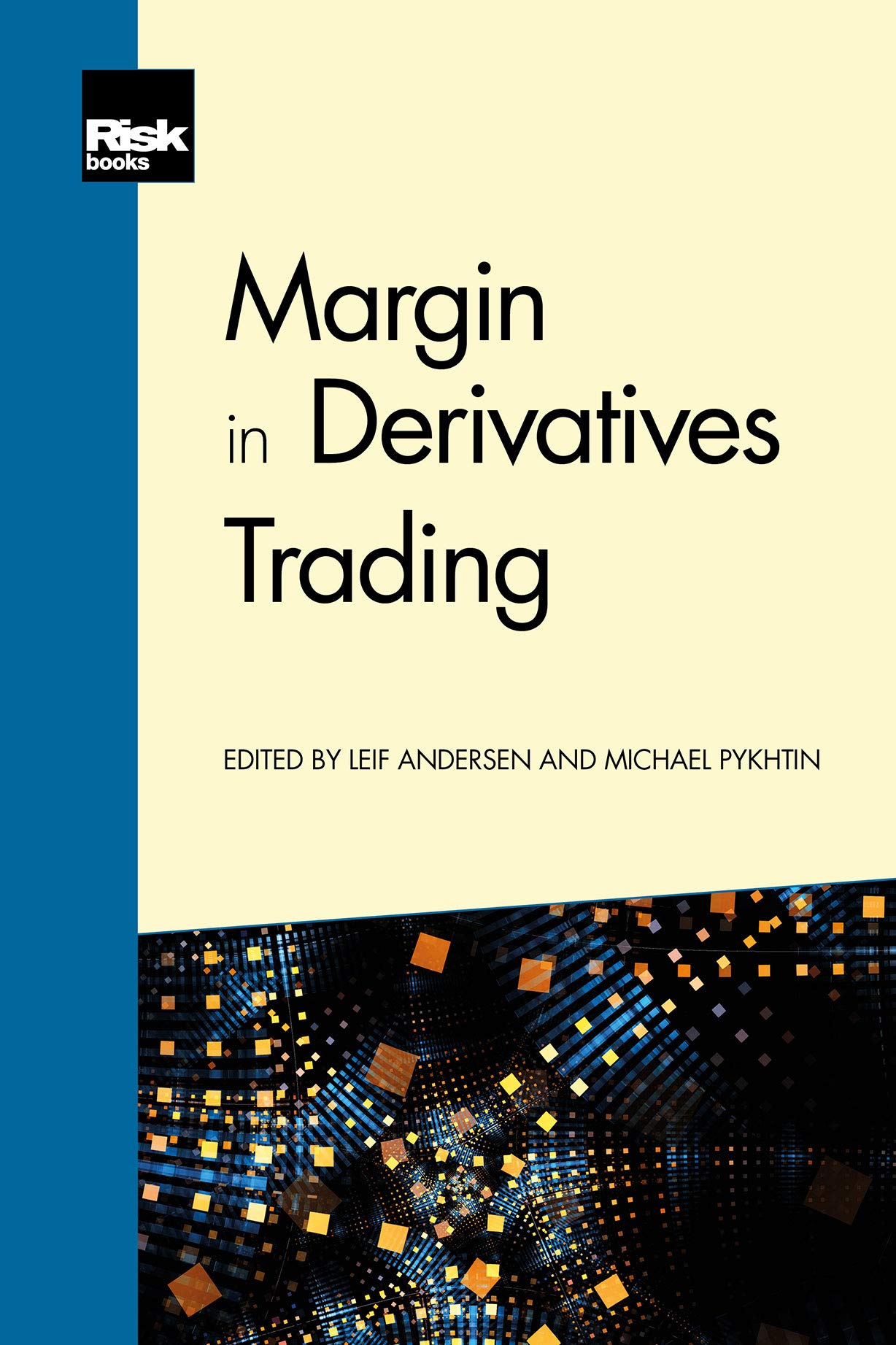 Margin in Derivatives Trading by Leif B. G. Andersen & Michael Pykhtin ...