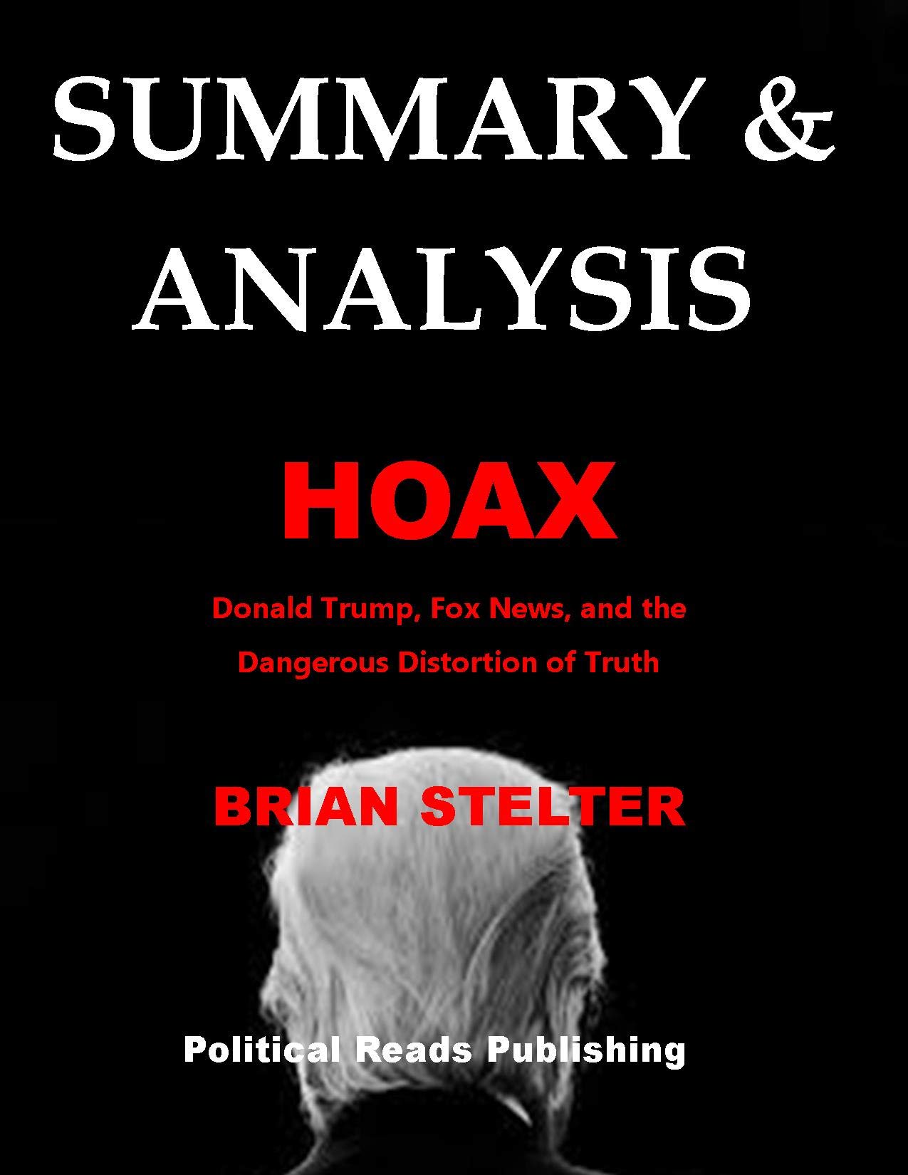 SUMMARY & ANALYSIS: HOAX: Donald Trump, Fox News, and the Dangerous ...