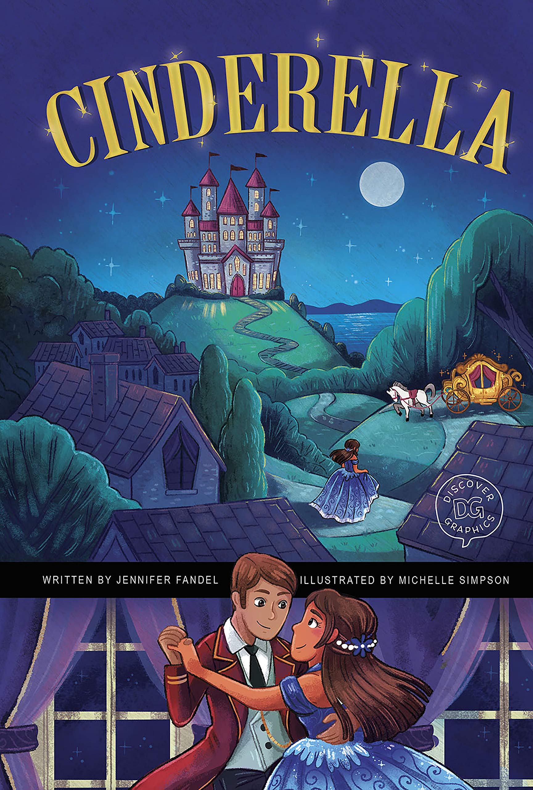 Cinderella: A Discover Graphics Fairy Tale by Jennifer Fandel | Goodreads