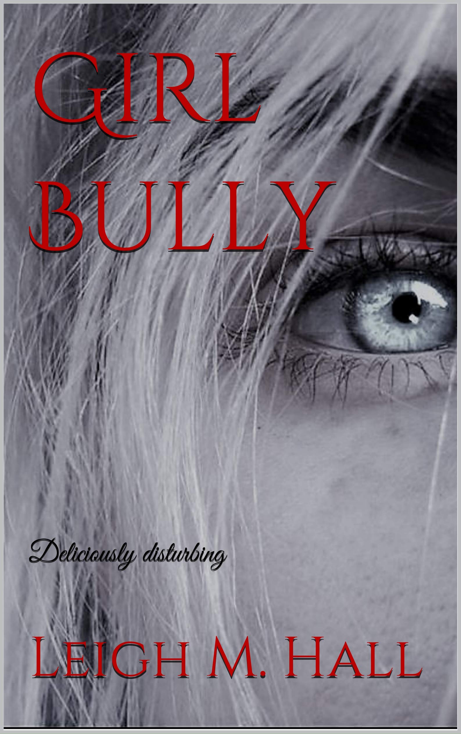 Girl Bully by Leigh M. Hall | Goodreads