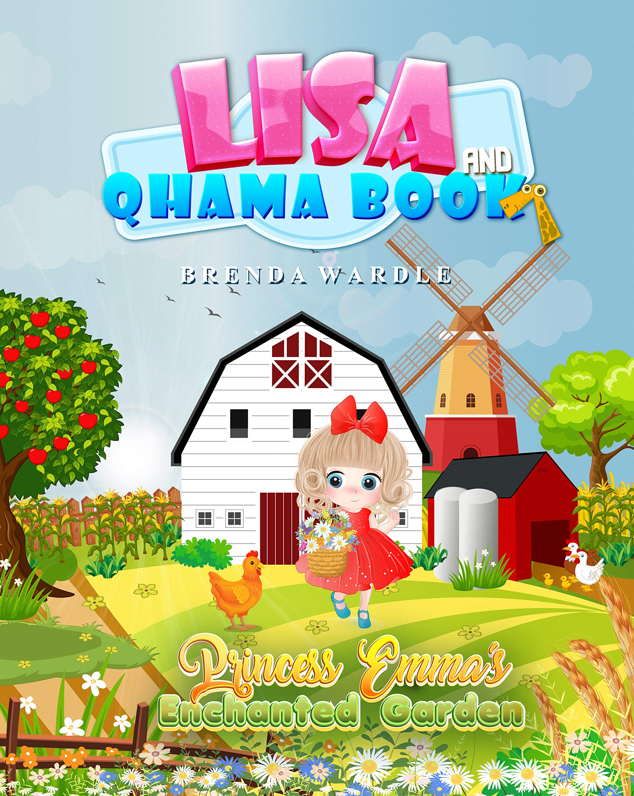 Lisa & Qhama Book 7: Princess Emma's Enchanted Garden by Brenda Wardle | Goodreads