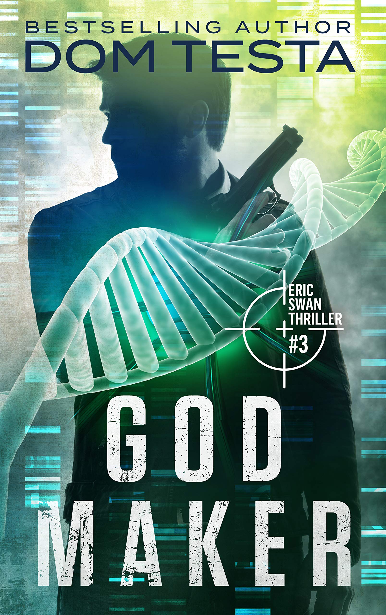 God Maker (Eric Swan, #3) by Dom Testa | Goodreads