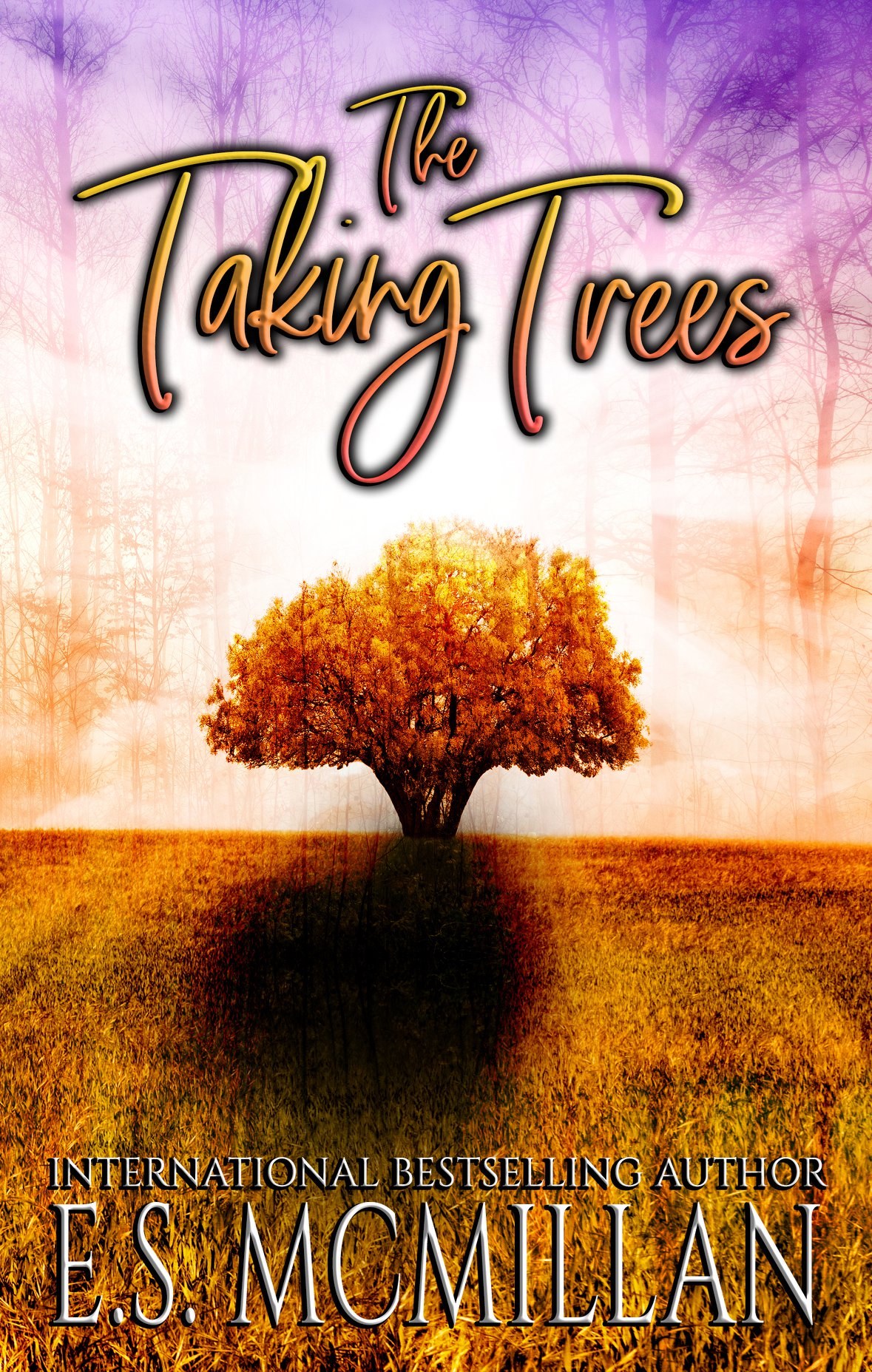 The Taking Trees by E.S. McMillan | Goodreads