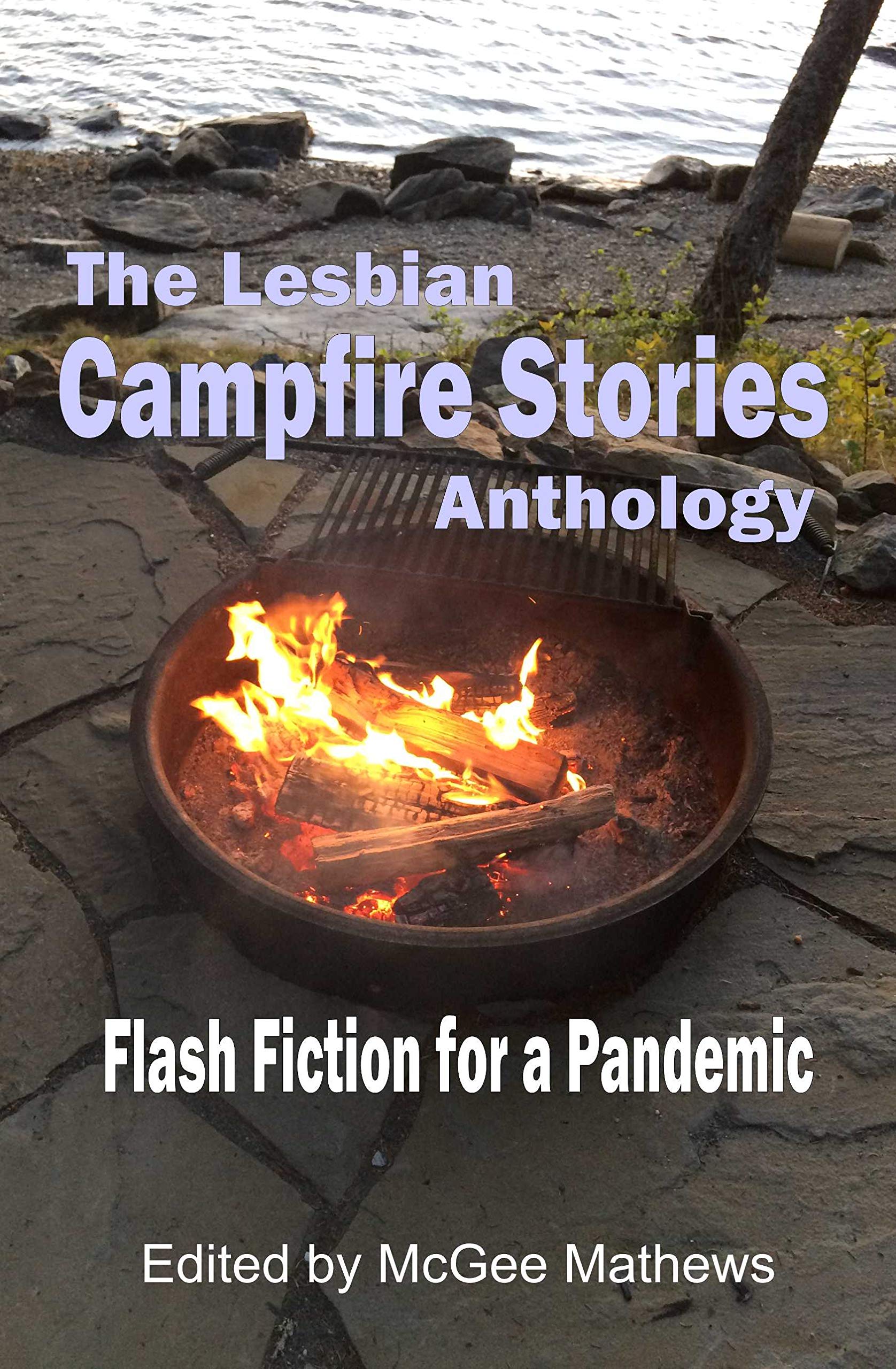 The Lesbian Campfire Stories Anthology: Flash Fiction for a Pandemic by ...
