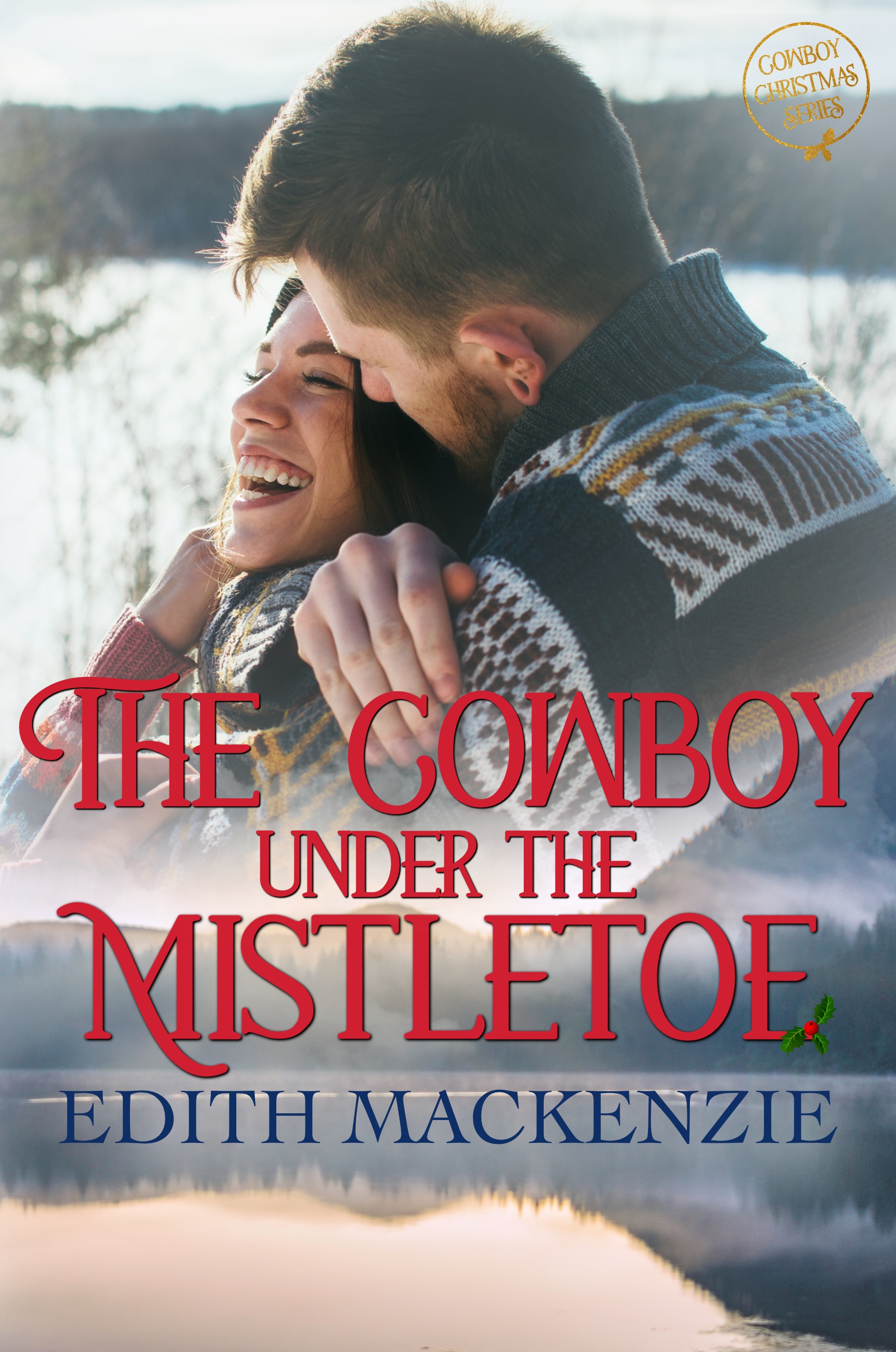 Cowboy Under The Mistletoe by Edith Mackenzie | Goodreads