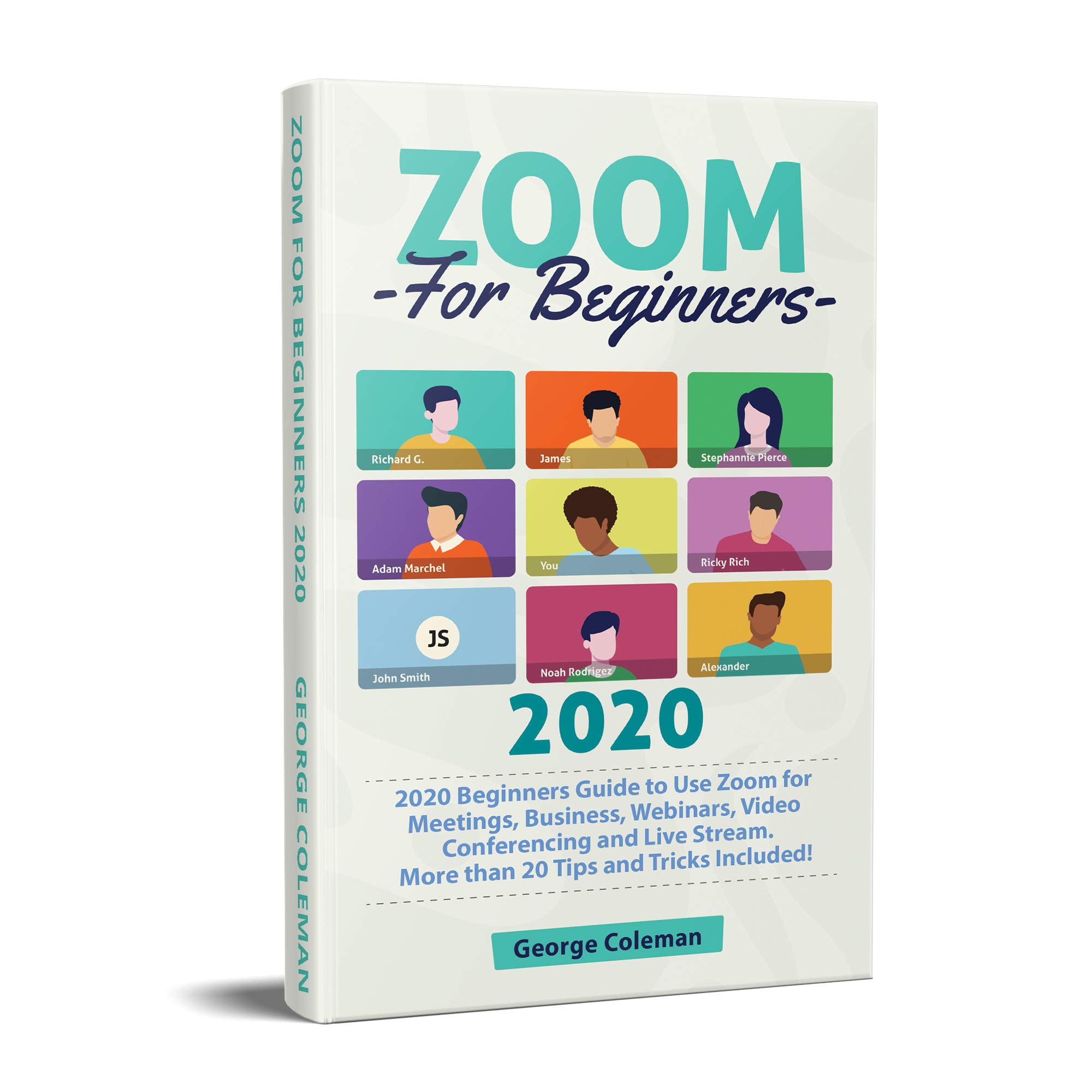 Zoom: 2020 Beginners Guide to Use Zoom for Meetings, Businesses ...