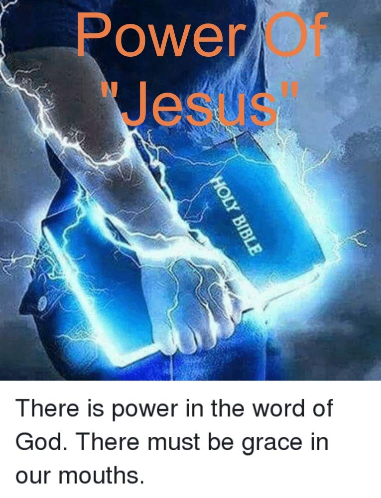 There Is Power In The Name Of Jesus