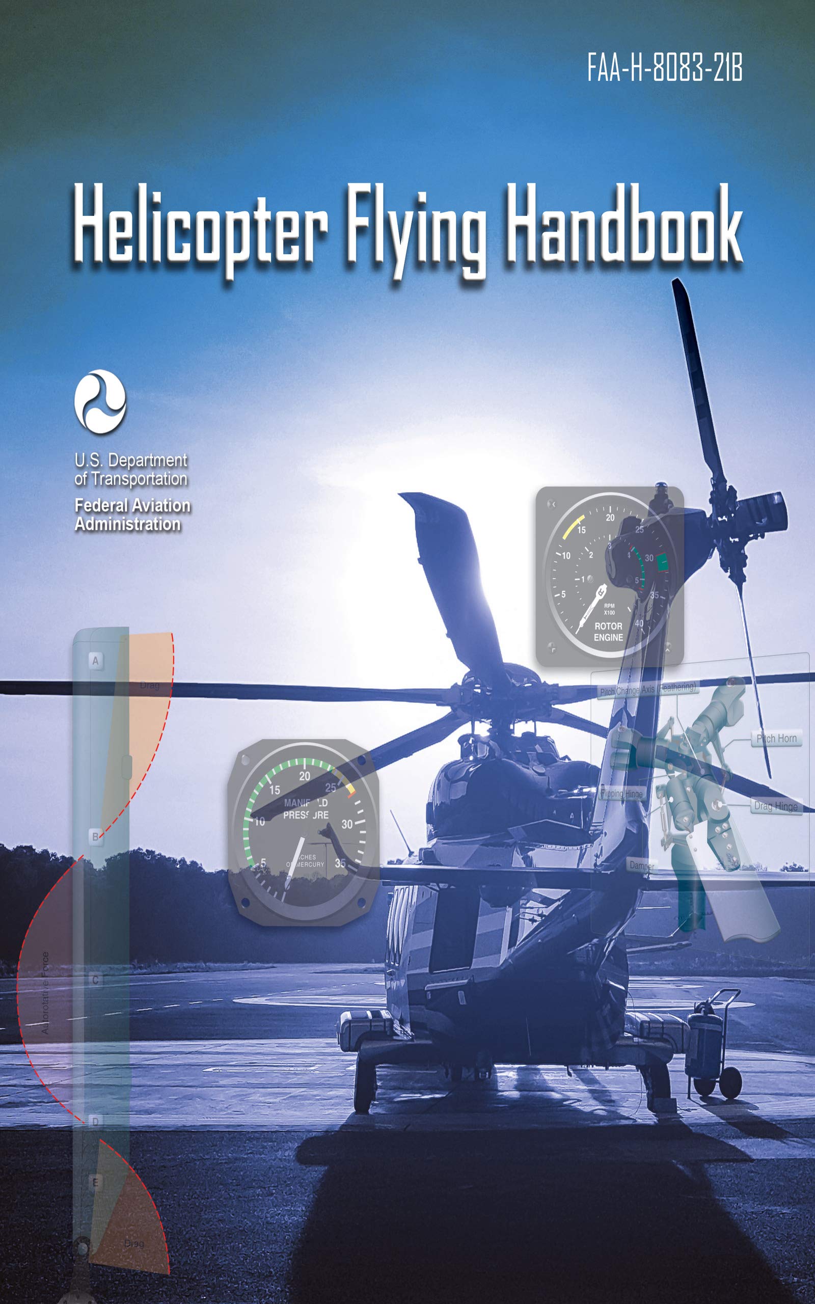 Helicopter Flying Handbook: FAA-H-8083-21B by Federal Aviation ...
