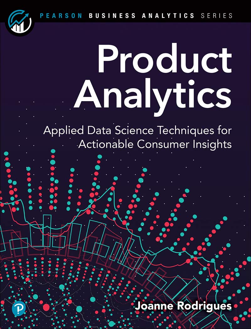 Product Analytics: Applied Data Science Techniques for Actionable ...
