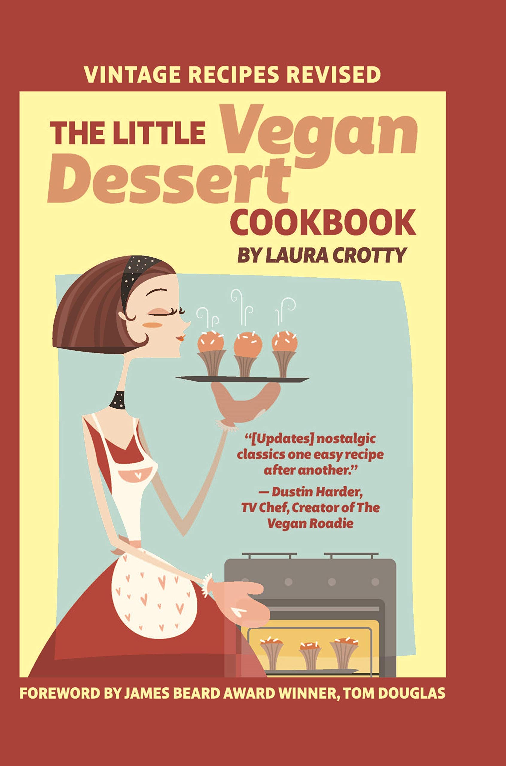 The Little Vegan Dessert Cookbook: Vintage Recipes Revised by Laura ...
