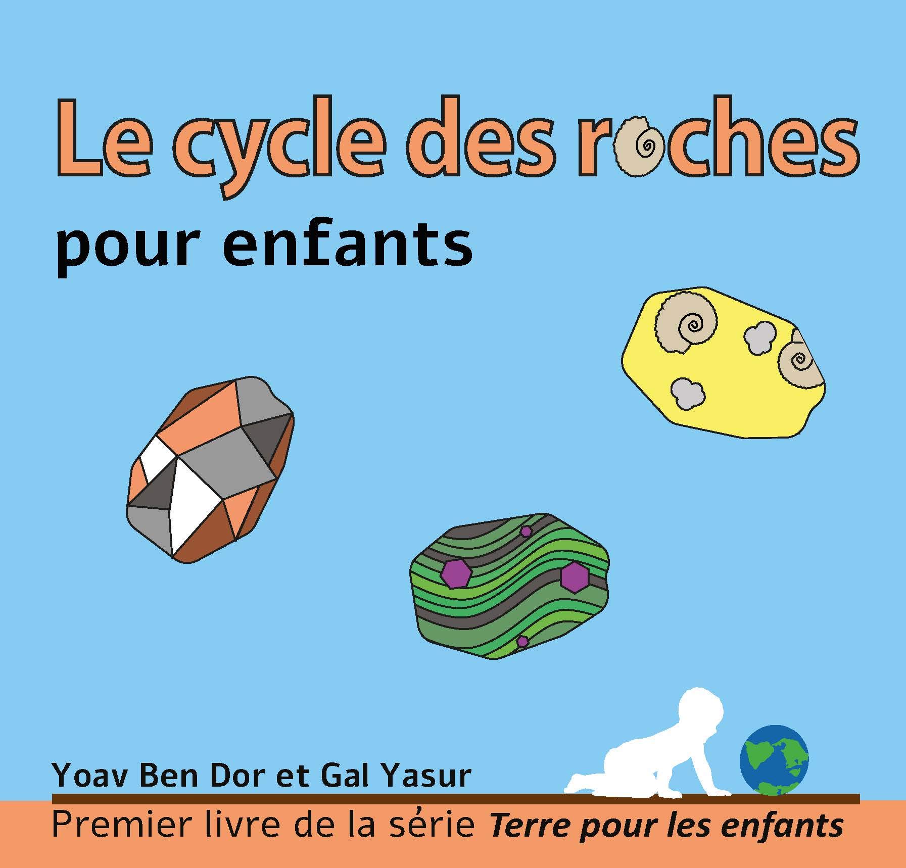 Le cycle des roches pour enfants: The rock cycle for toddlers (French ...