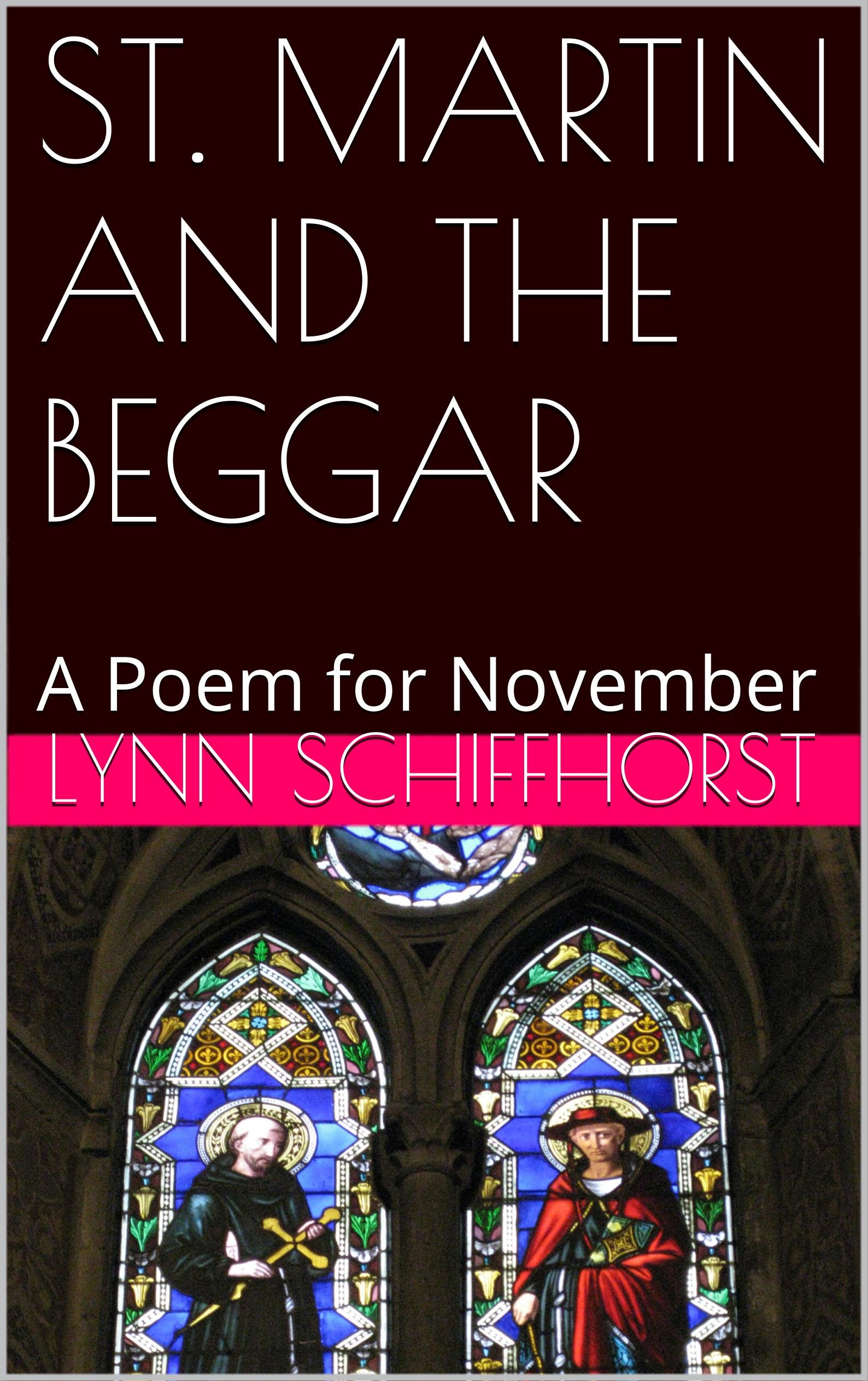 ST. MARTIN AND THE BEGGAR: A Poem for November by Lynn Schiffhorst ...