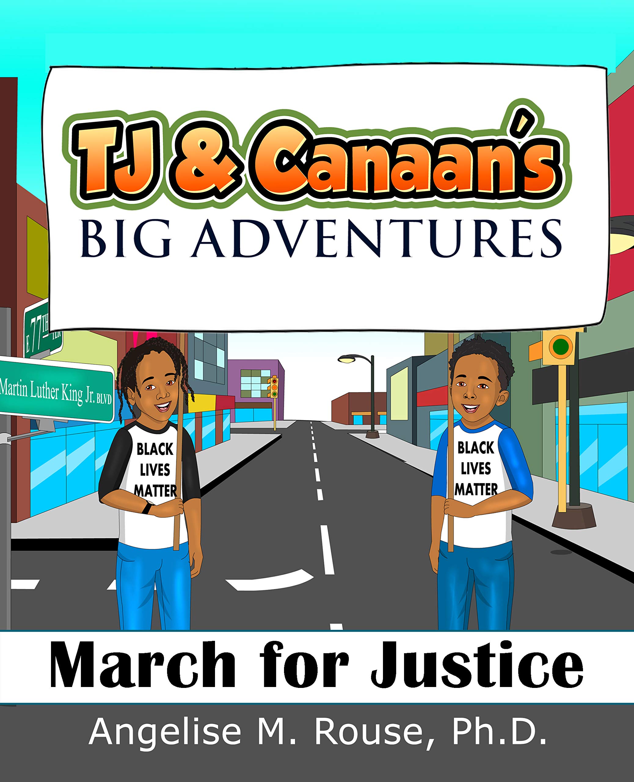 TJ and Canaan's Big Adventures: March for Justice by Angelise Rouse ...