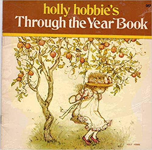 Holly Hobbie's Through the Year Book by Holly Hobbie | Goodreads