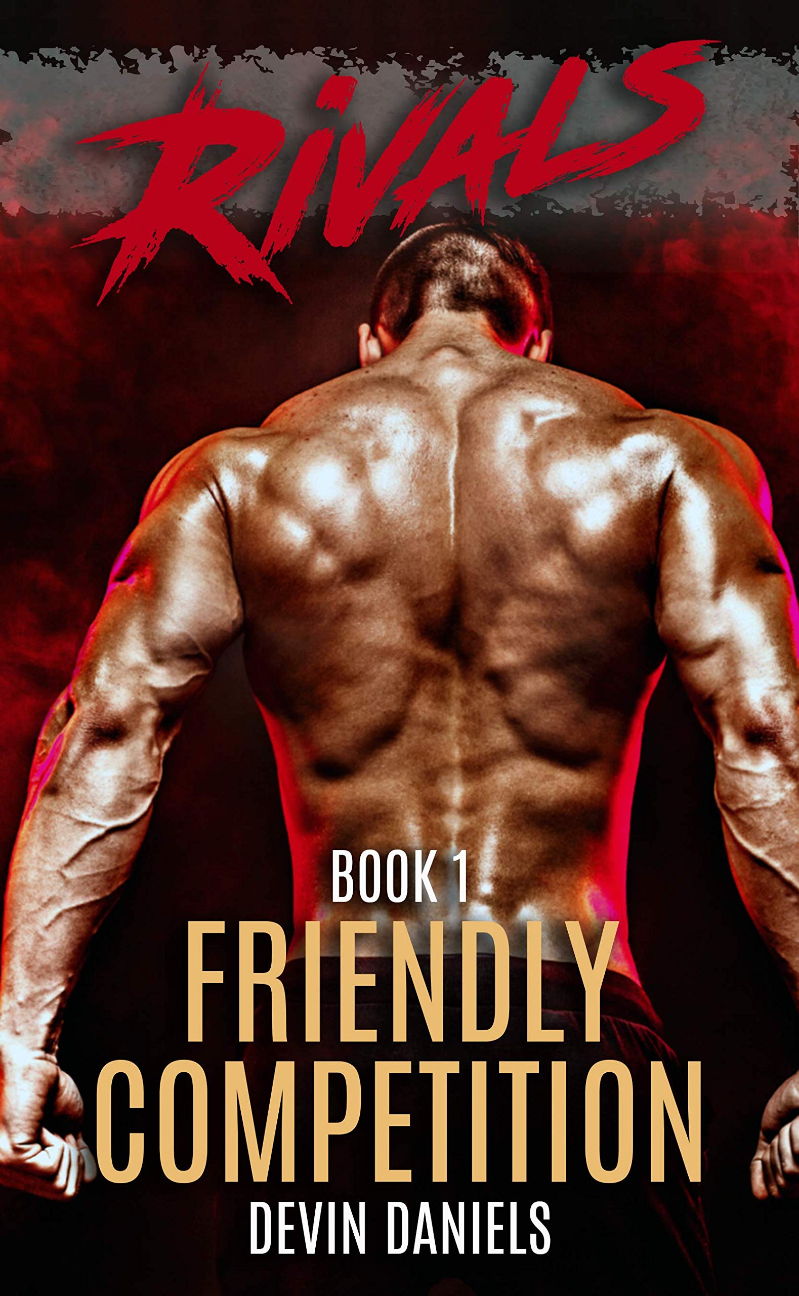 Rivals (Book 1 Friendly Competition) by Devin Daniels | Goodreads