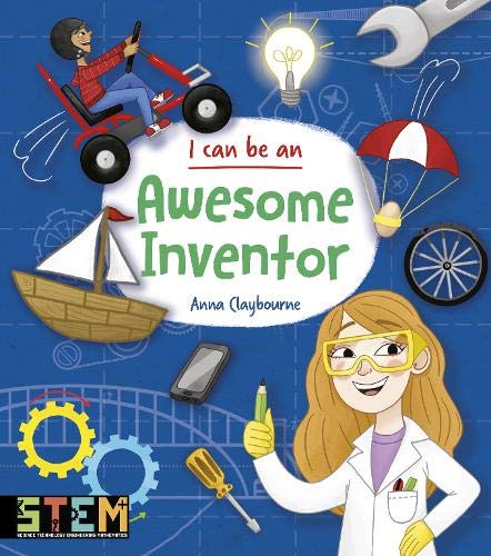 I Can Be an Awesome Inventor by Anna Claybourne | Goodreads