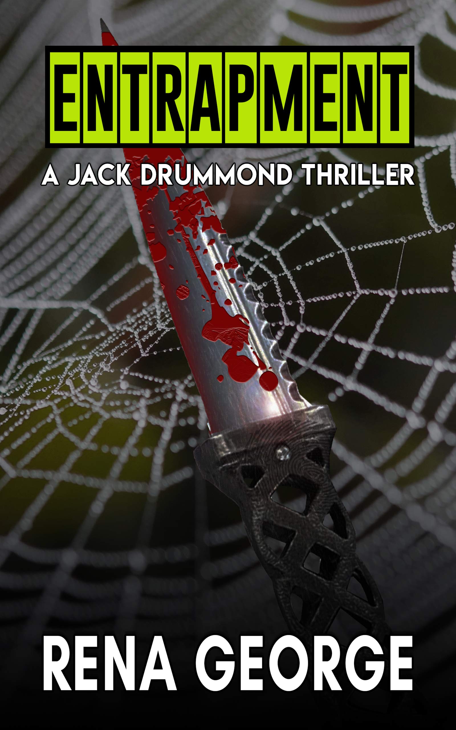Entrapment: A Jack Drummond Thriller #3 by Rena George | Goodreads