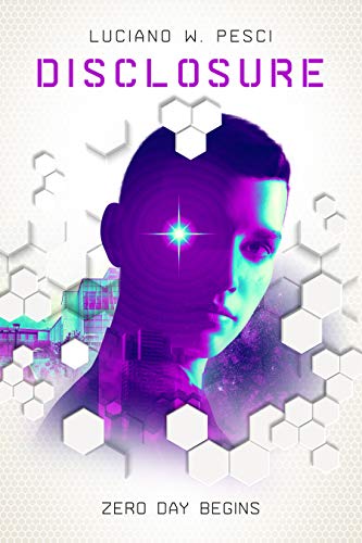 Disclosure: A Sci-fi Short Story to Inspire by Luciano W. Pesci | Goodreads