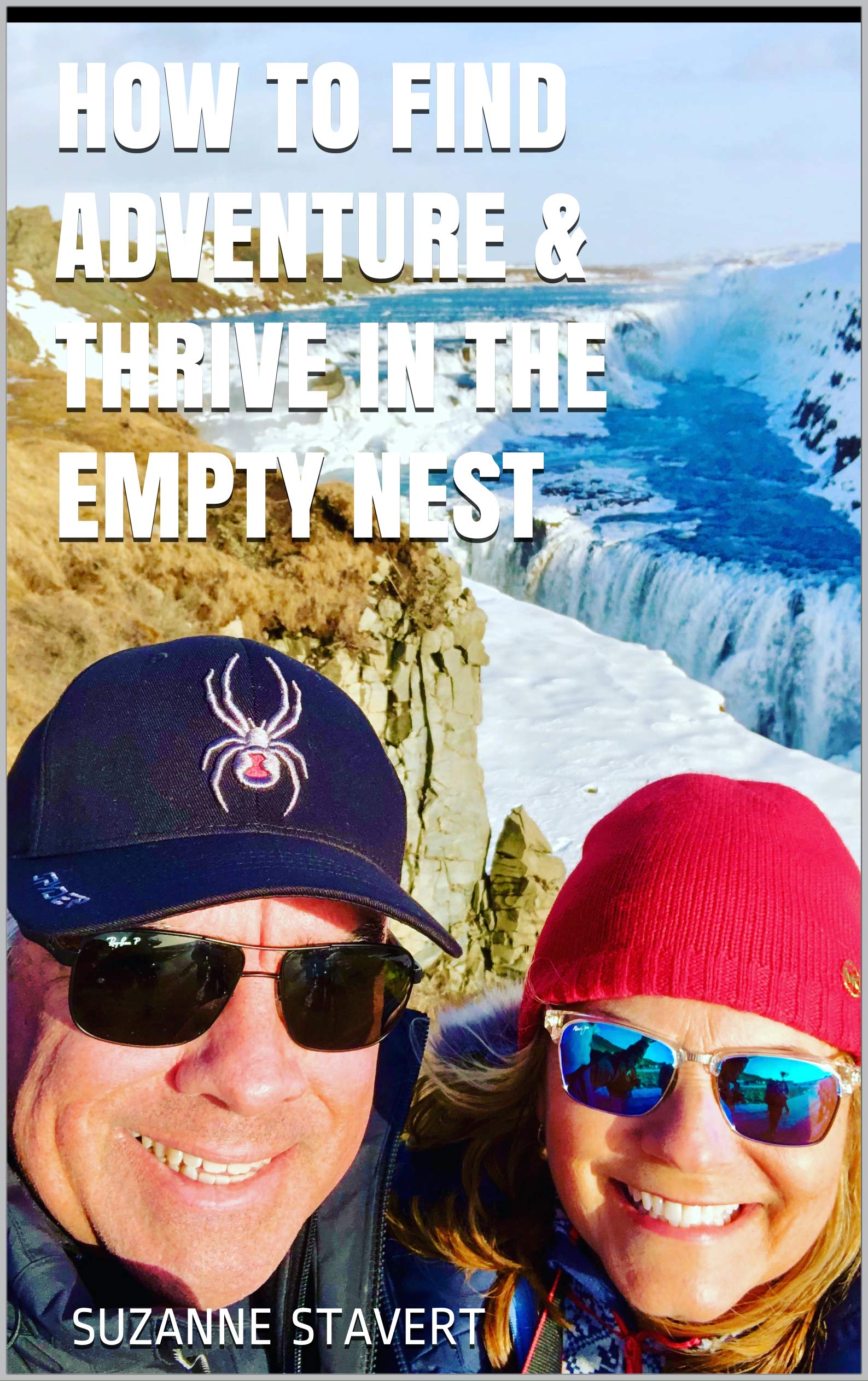 How to Find Adventure & THRIVE in the Empty Nest by Suzanne Stavert ...