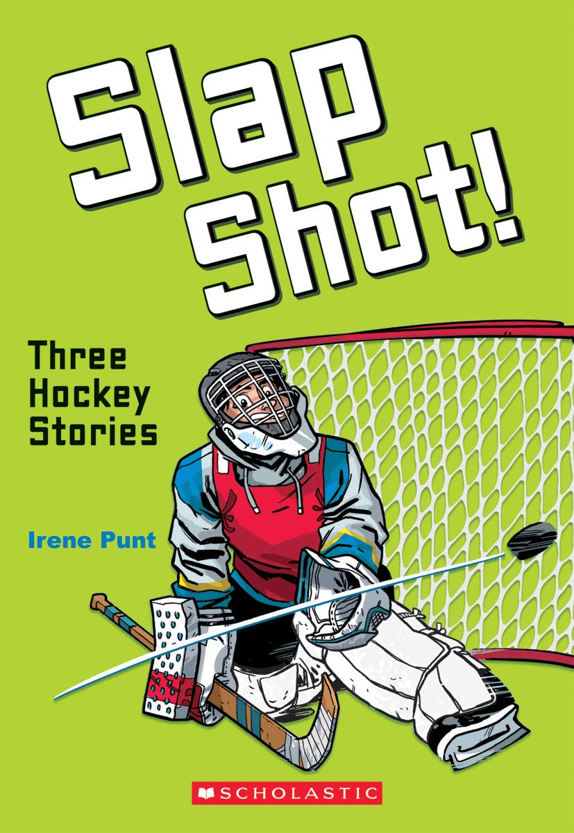 Slap Shot!: Three Hockey Stories by Irene Punt | Goodreads