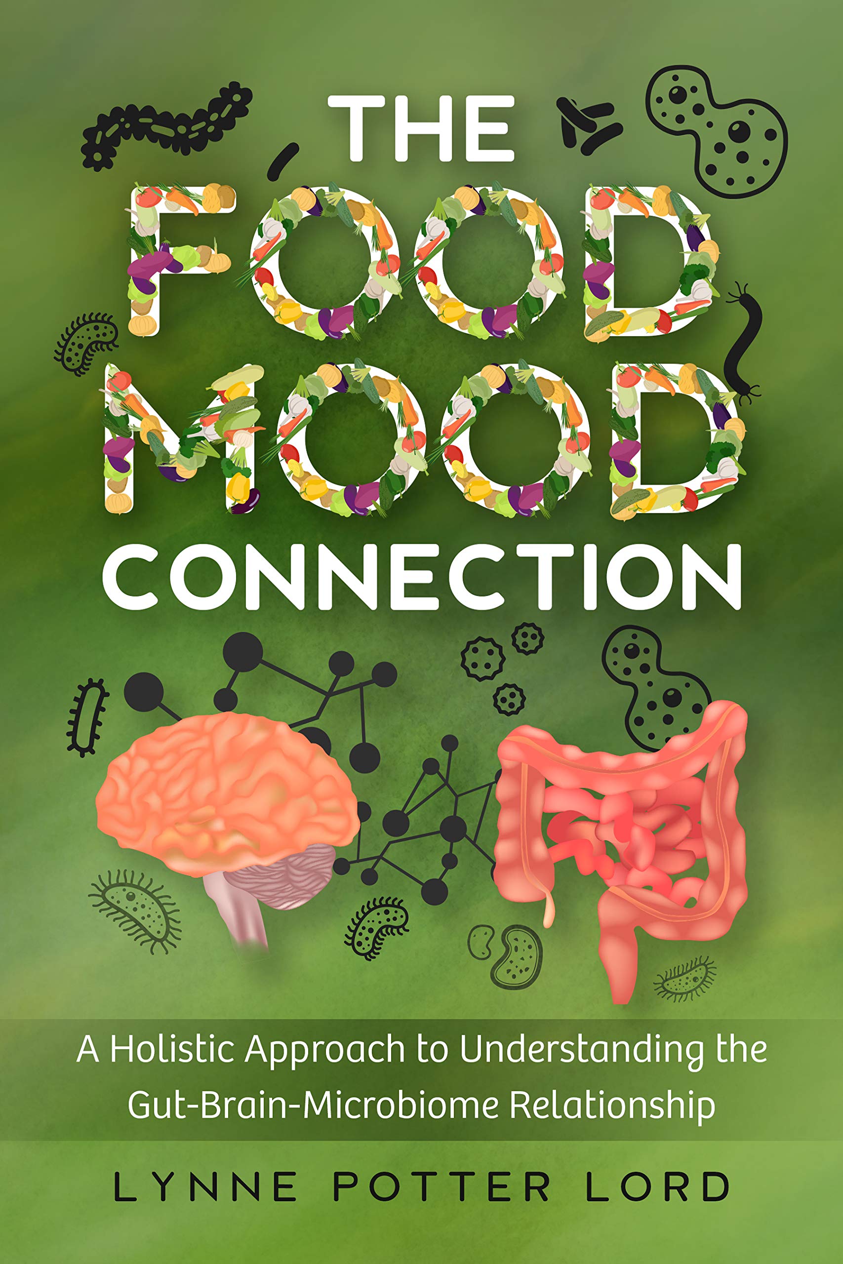 The Food-Mood Connection: A Holistic Approach to Understanding the Gut ...