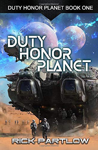 Duty, Honor, Planet by Rick Partlow | Goodreads