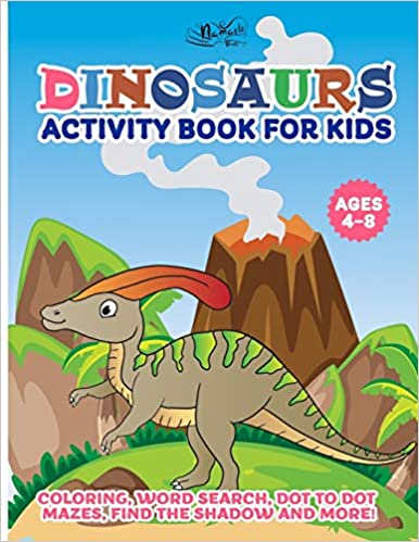 Dinosaurs Activity Book for Kids: Coloring, Word Search, Dot to Dot ...