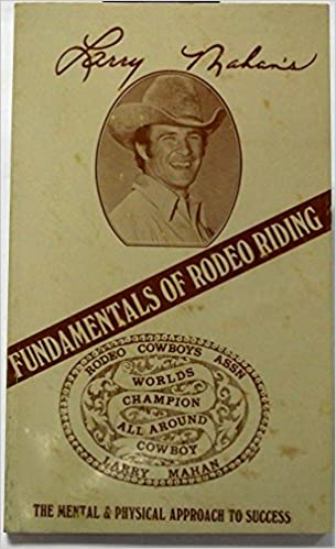 Fundamentals of Rodeo Riding: The Mental & Physical Approach To Success ...