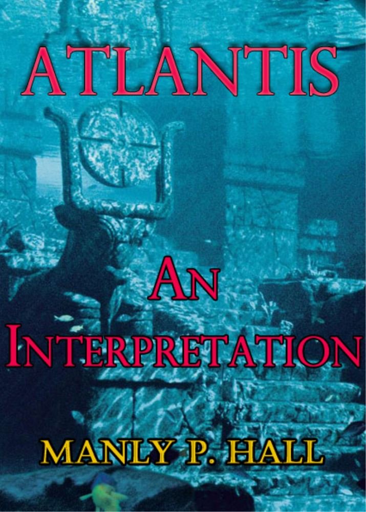 Atlantis: An Interpretation (Arkosh Occult) by Manly P. Hall | Goodreads