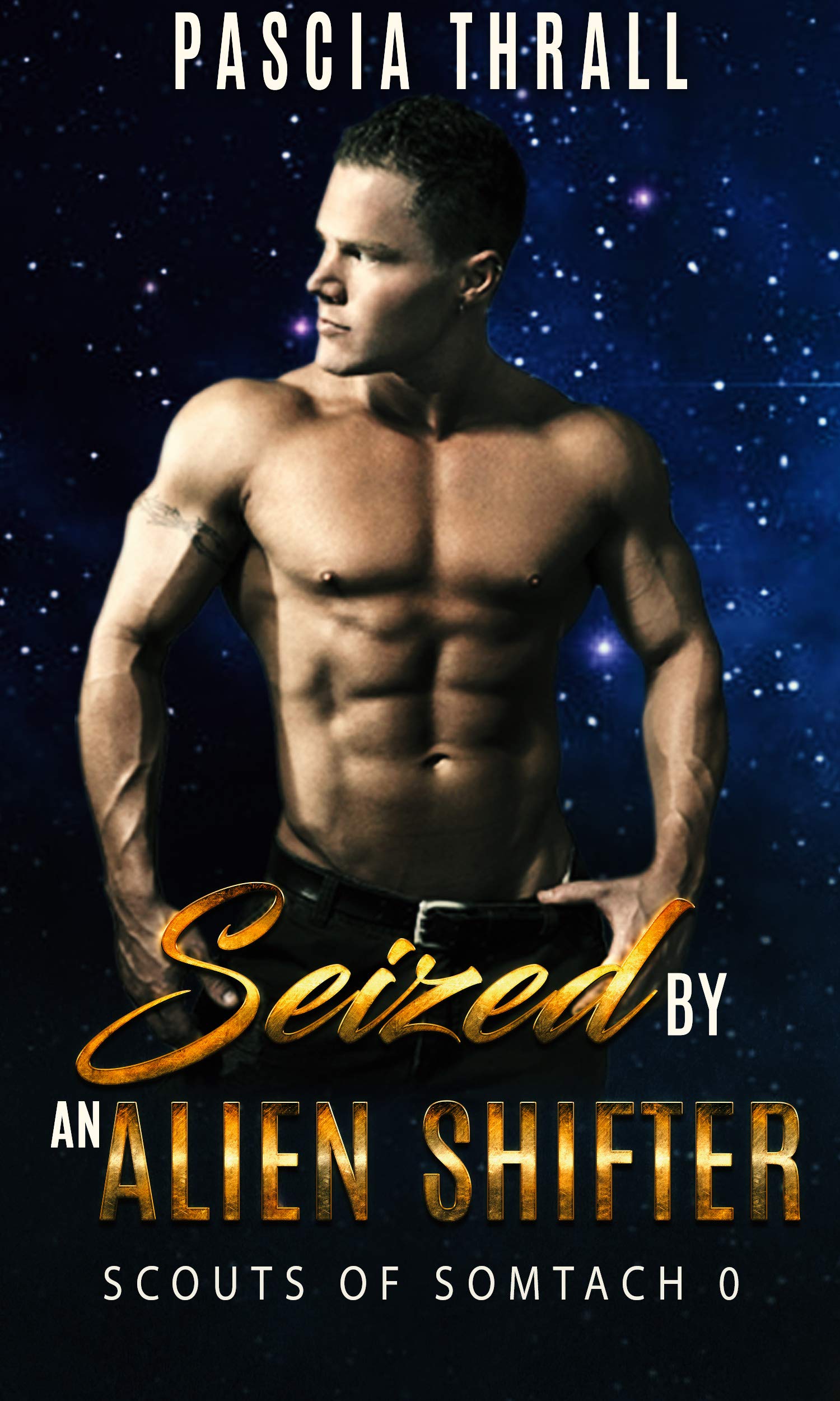 Seized by an Alien Shifter (Scouts of Somtach #0) by Pascia Thrall ...