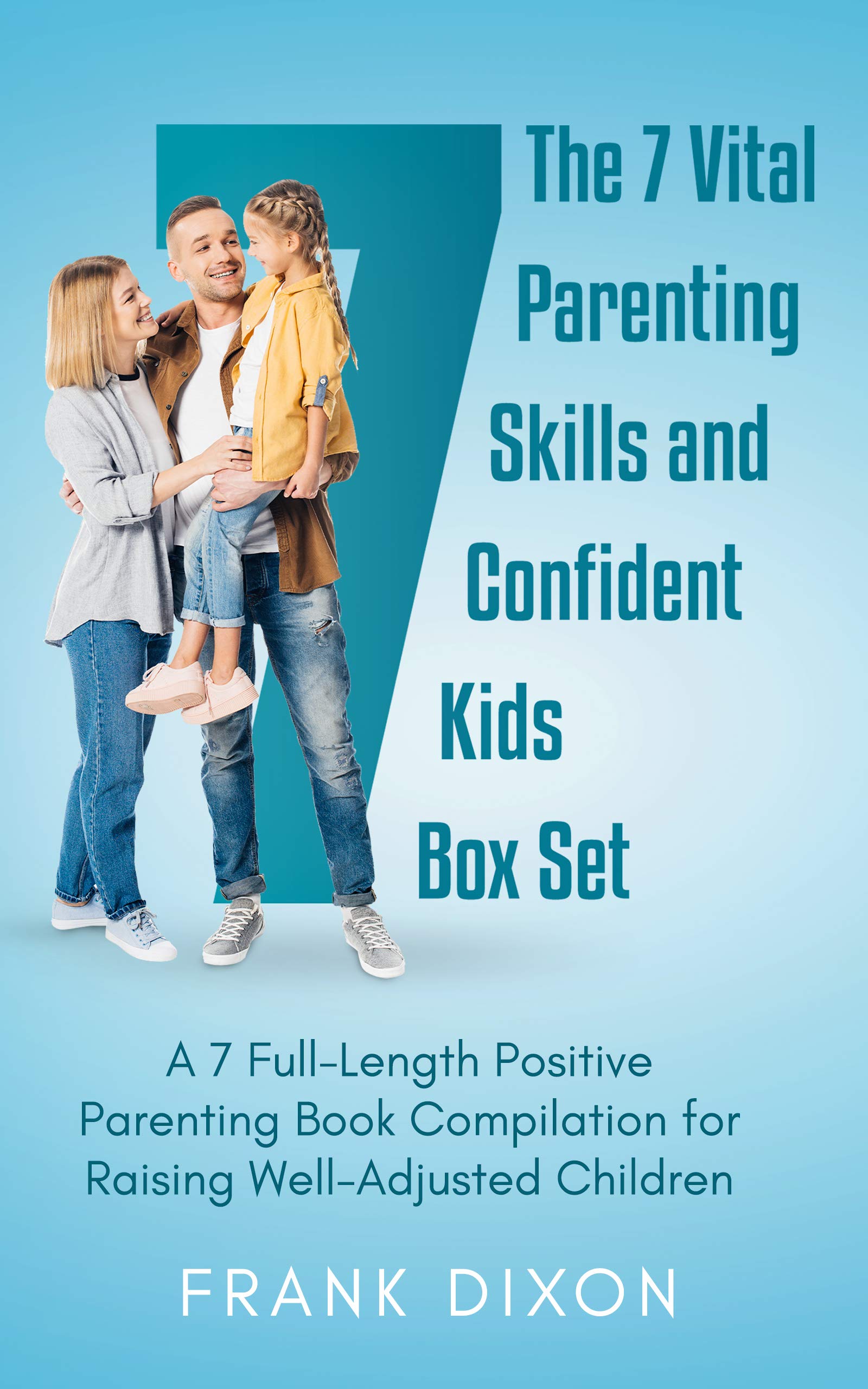 The 7 Vital Parenting Skills and Confident Kids Box Set: A 7 Full ...