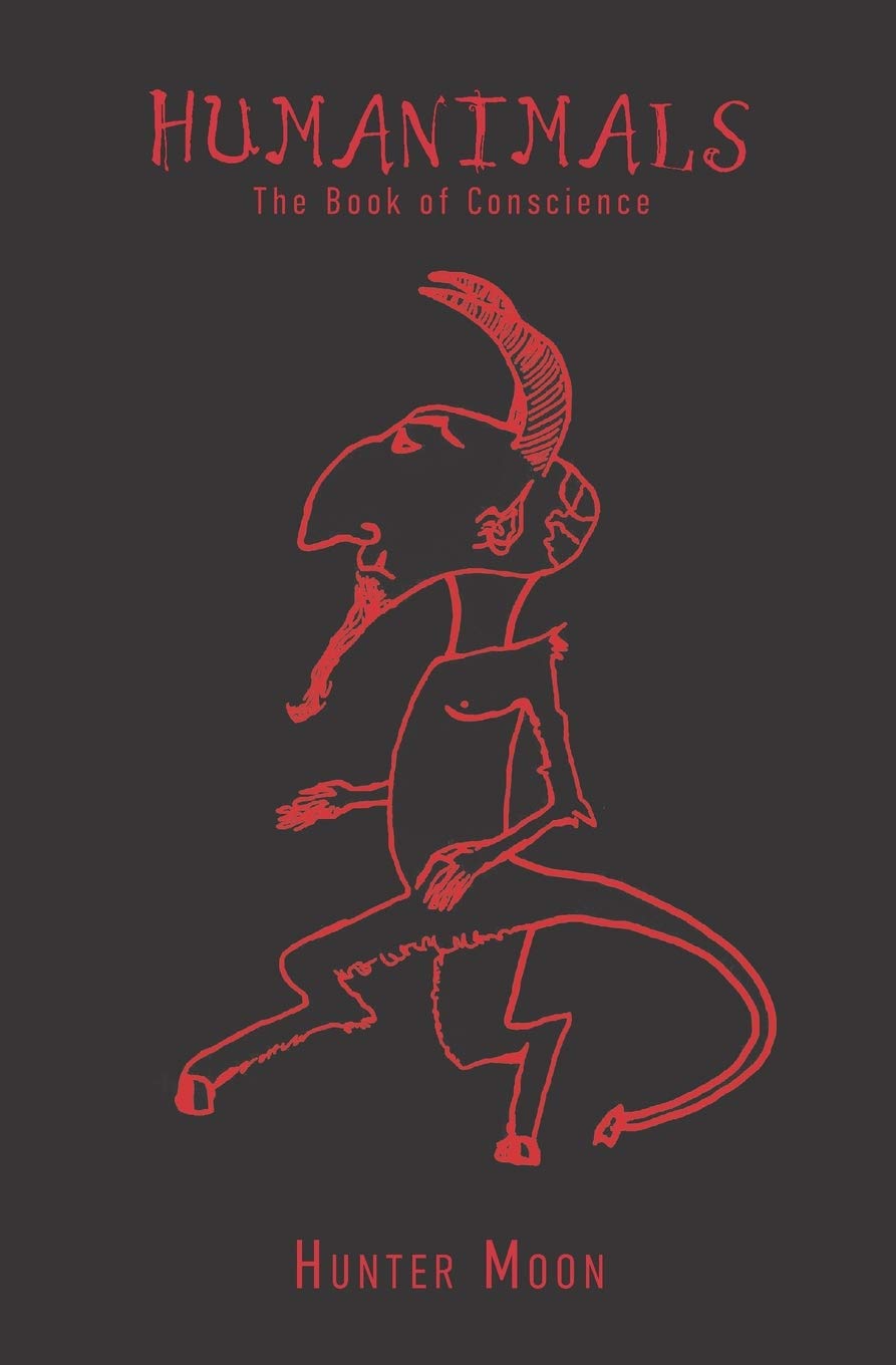 Humanimals: The Book of Conscience by Hunter Moon | Goodreads
