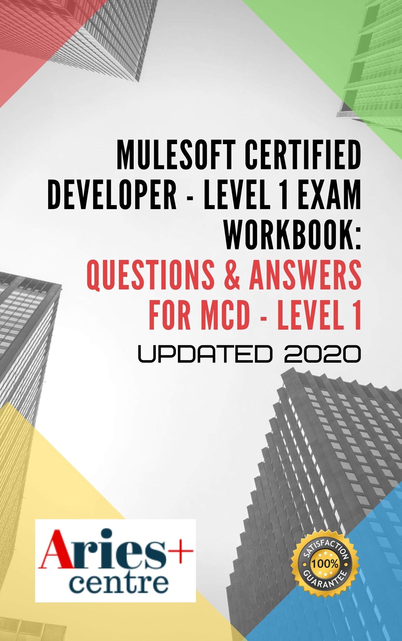 MuleSoft Certified Developer - Level 1 Exam Workbook: Questions ...