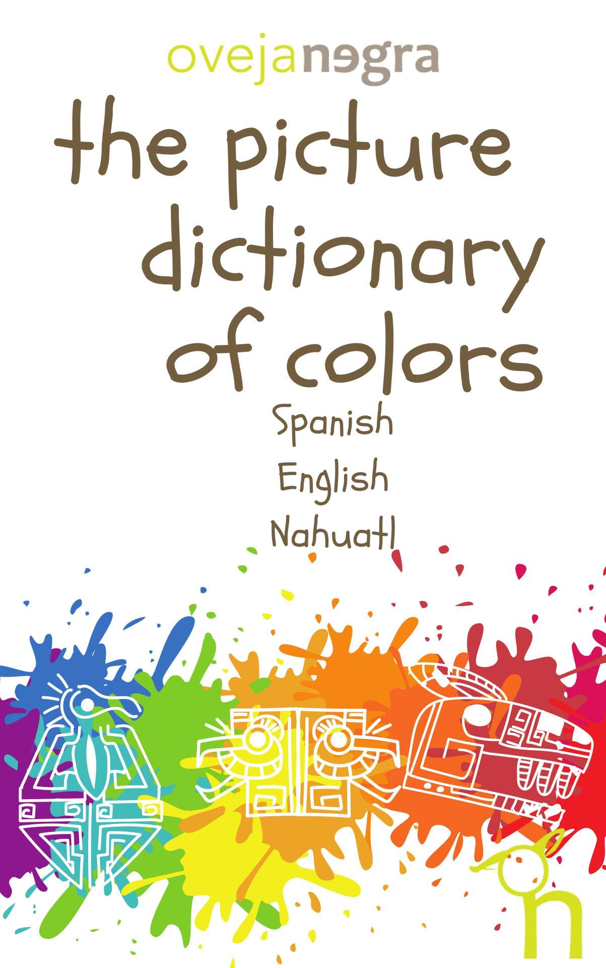 The Picture Dictionary of Colors - Nahuatl: Nahuatl - English - Español ...