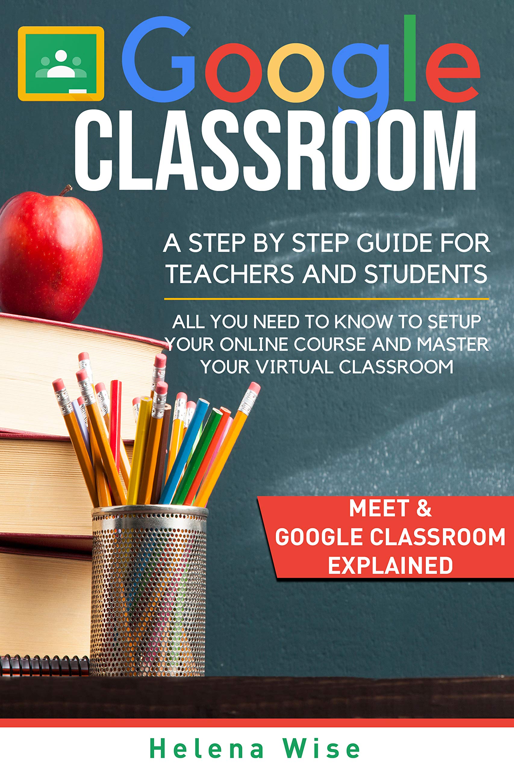GOOGLE CLASSROOM: A STEP BY STEP GUIDE FOR TEACHERS AND STUDENTS. ALL ...