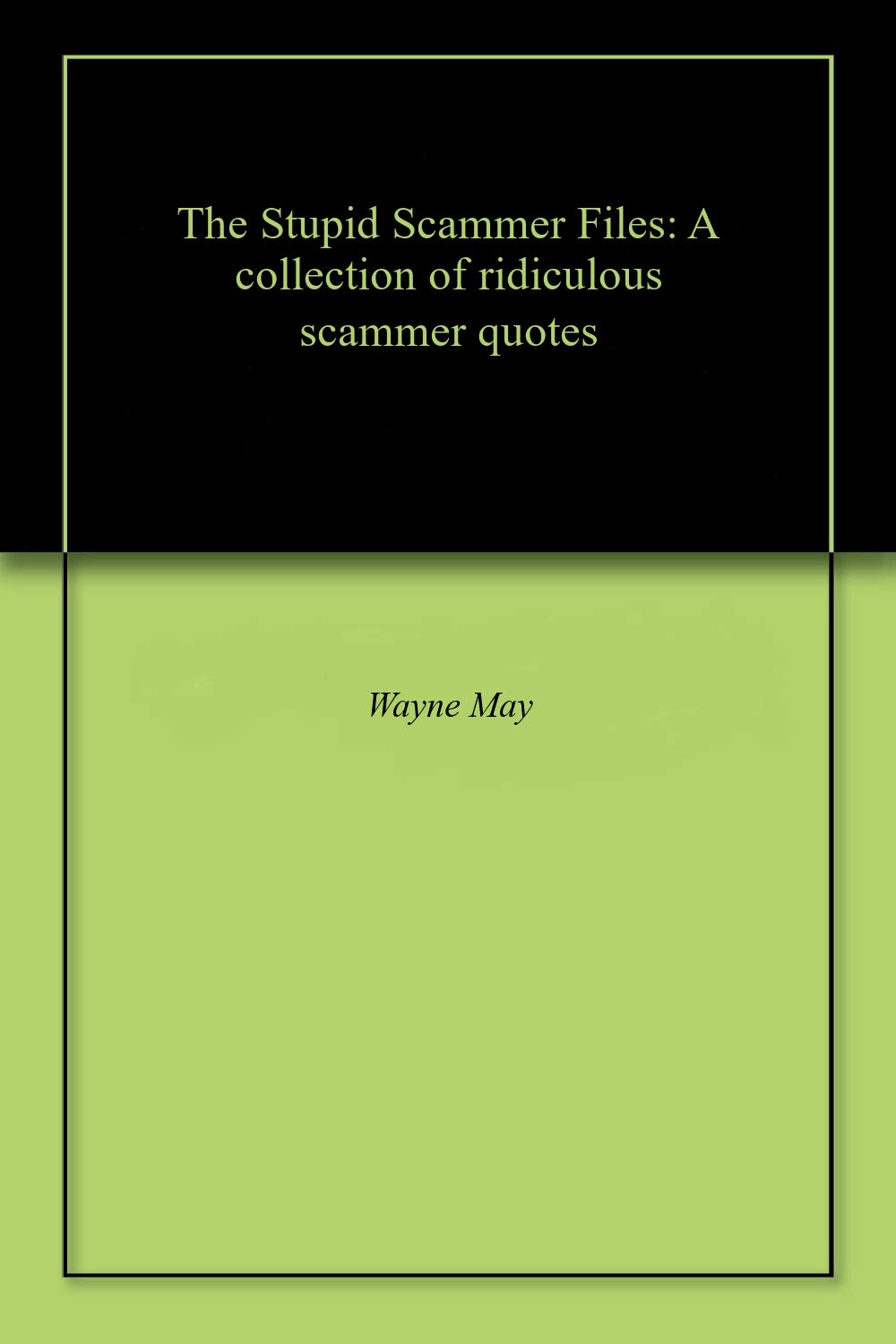 The Stupid Scammer Files: A collection of ridiculous scammer quotes by ...