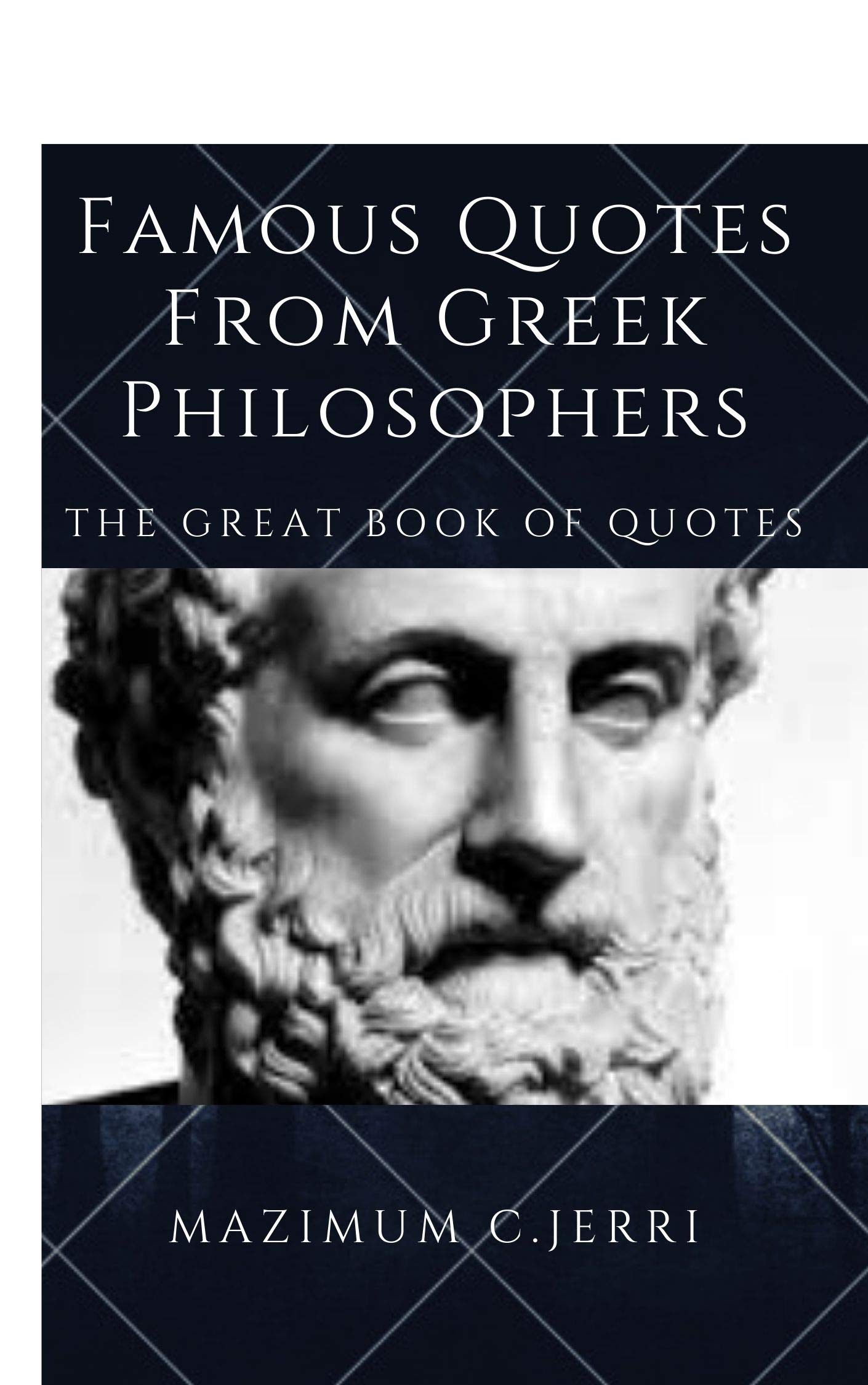 FAMOUS QUOTES FROM GREEK PHILOSOPHERS: THE GREAT BOOK OF QUOTES by ...