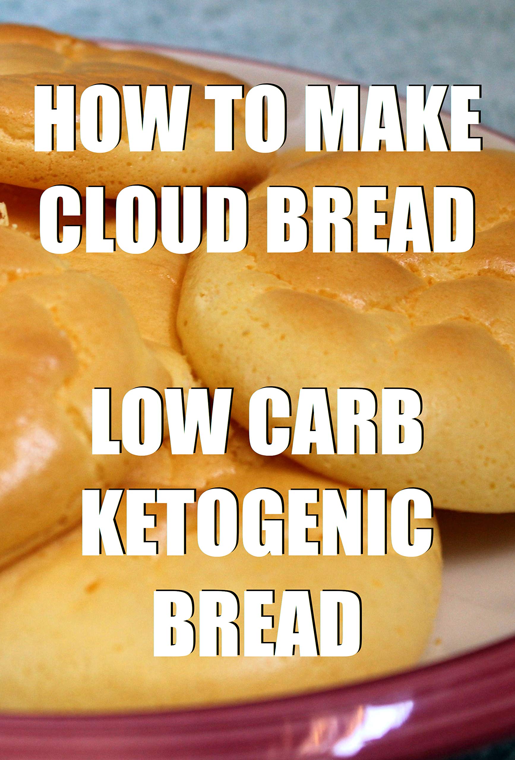 How to make cloud bread, low carb ketogenic bread without flour: A ...