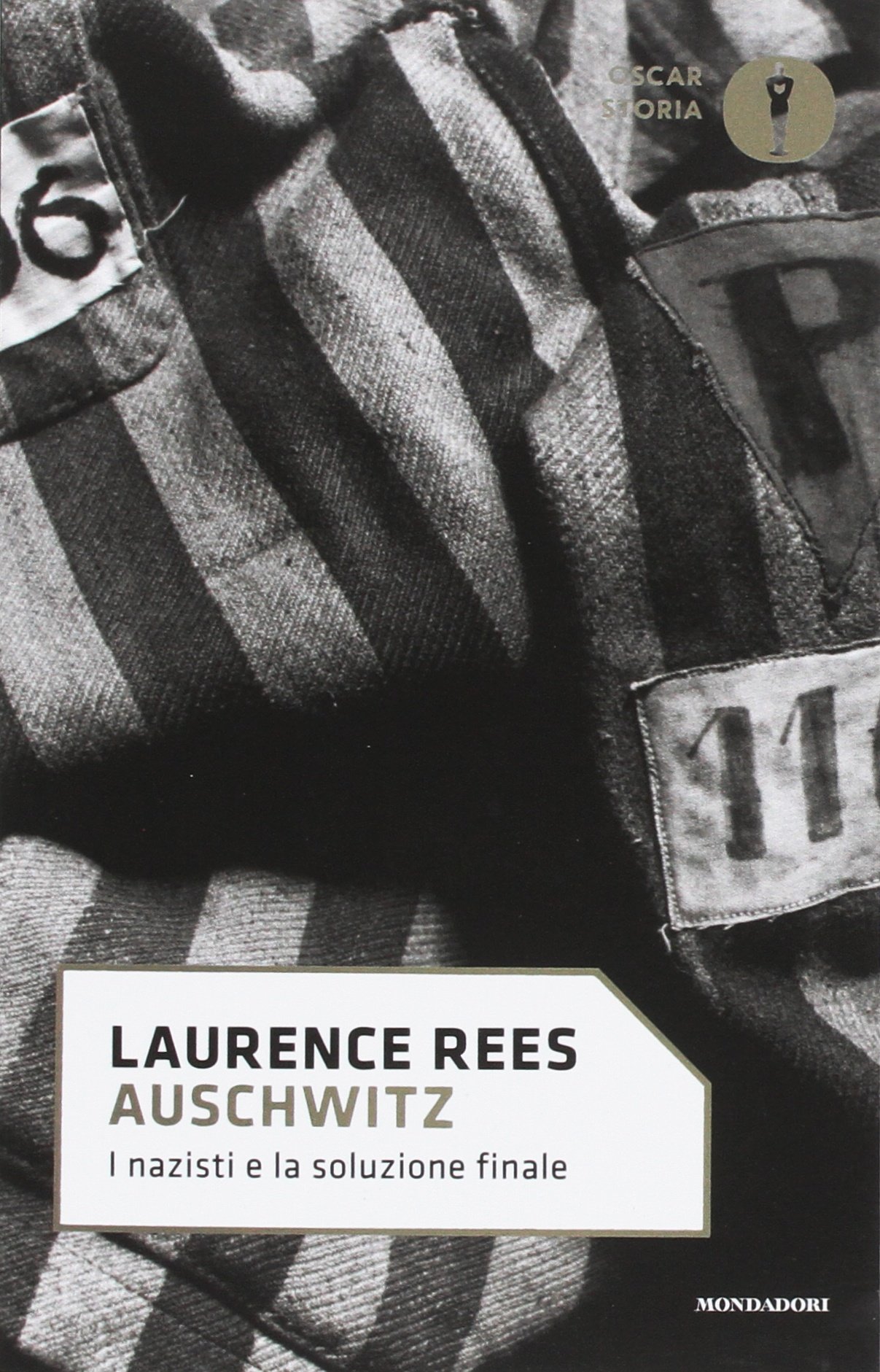 Auschwitz. I nazisti e la soluzione finale by Laurence Rees | Goodreads