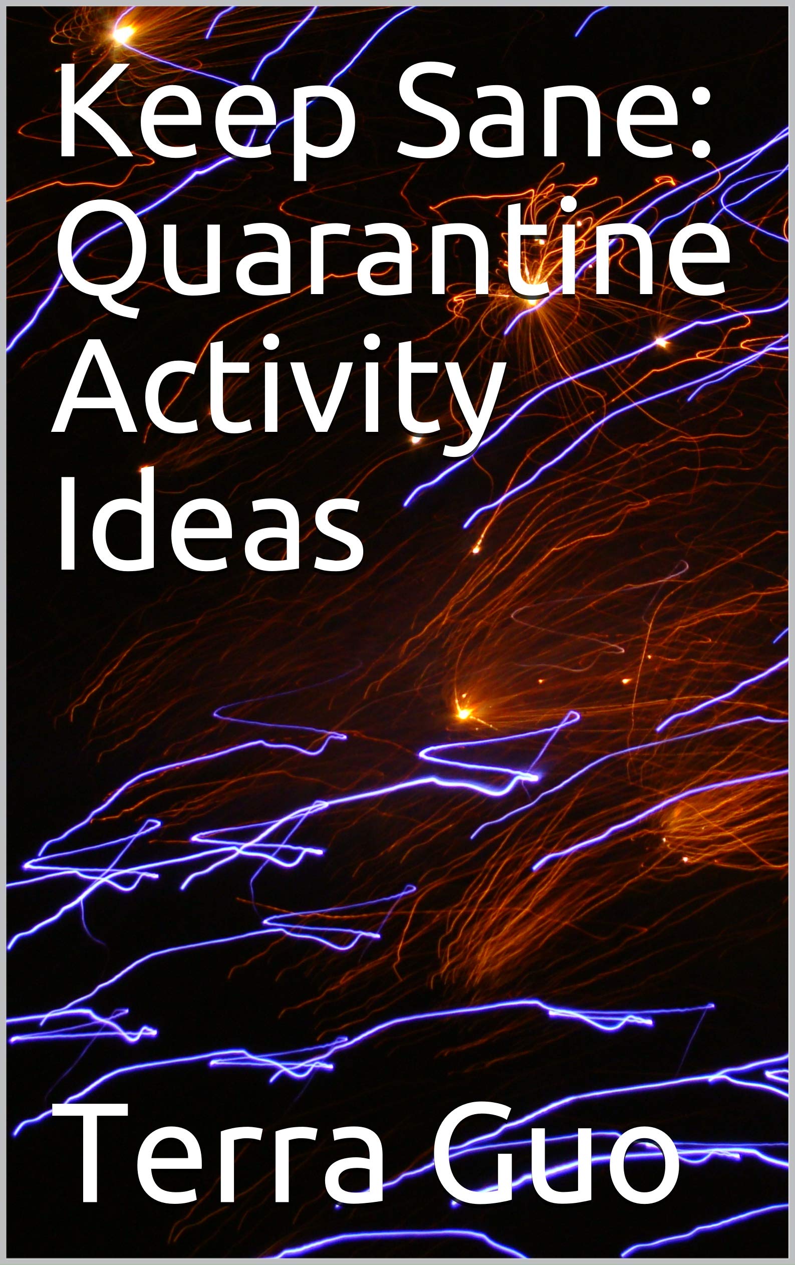 Keep Sane: Quarantine Activity Ideas by Terra Guo | Goodreads