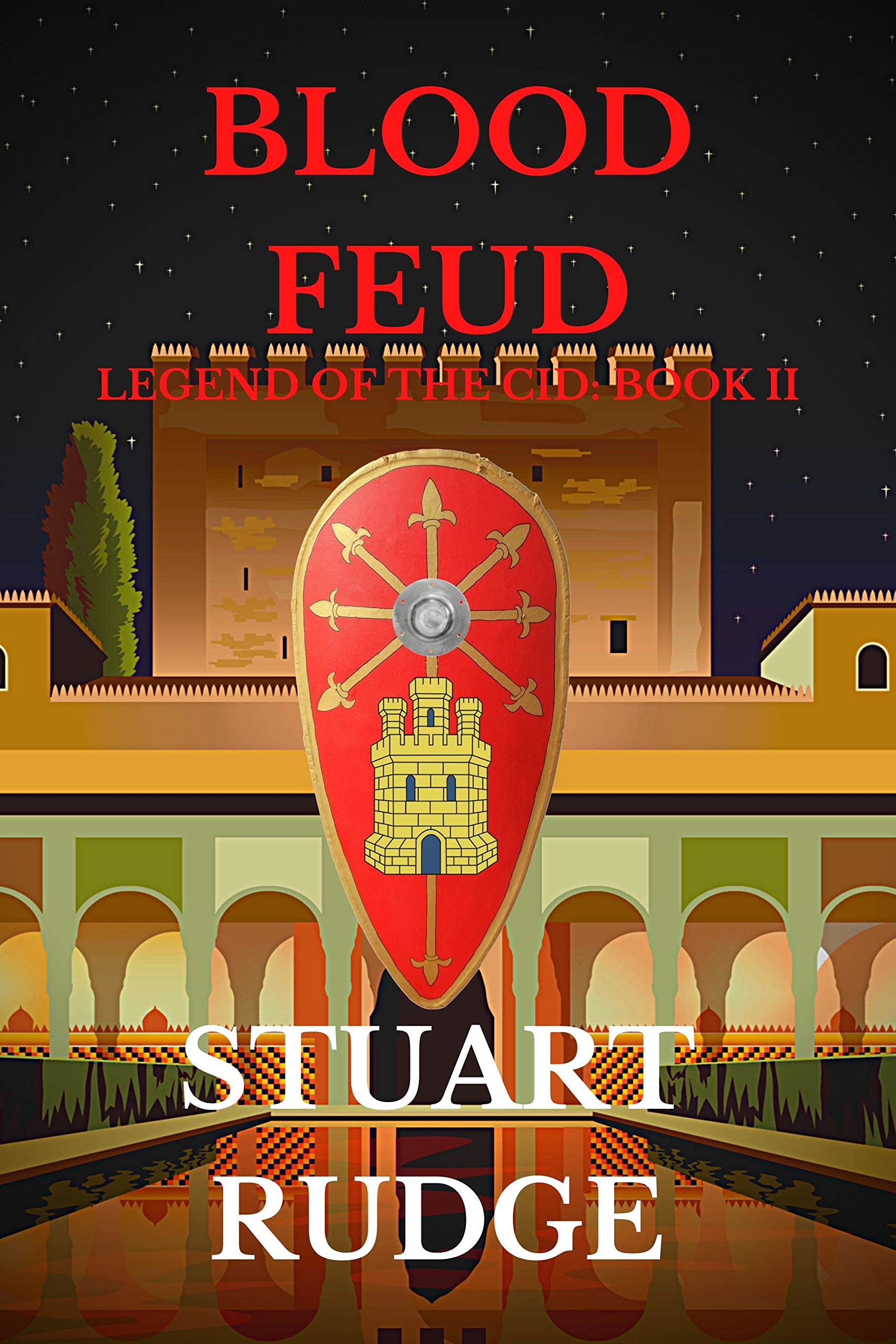 Blood Feud (Legend of the Cid Book 2) by Stuart Rudge | Goodreads