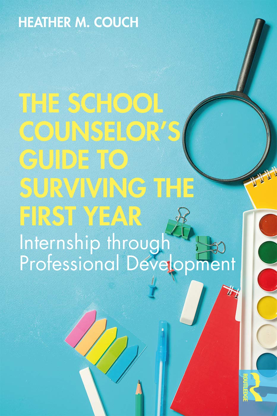 The School Counselor’s Guide to Surviving the First Year: Internship ...