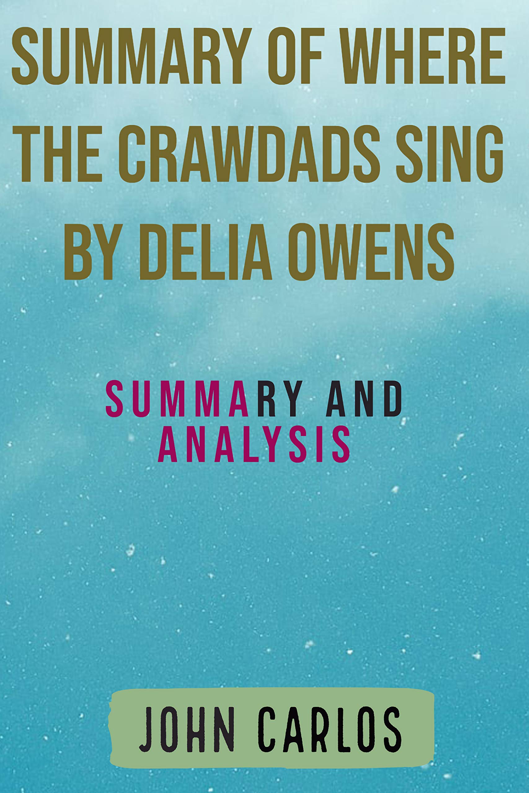 Summary Of Where The Crawdads Sing By Delia Owens: Summary And Analysis ...