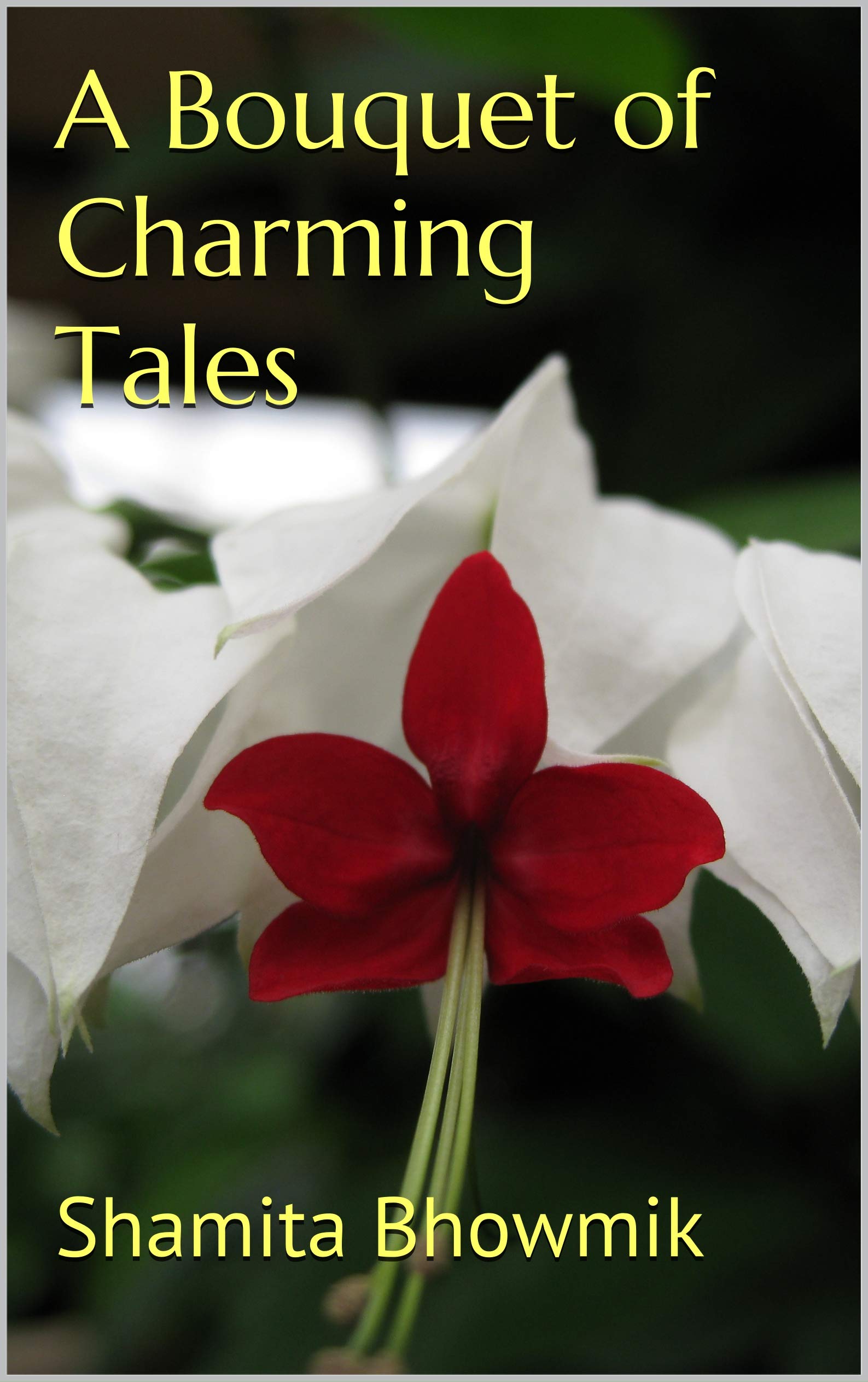 A Bouquet of Charming Tales by Shamita Bhowmik | Goodreads