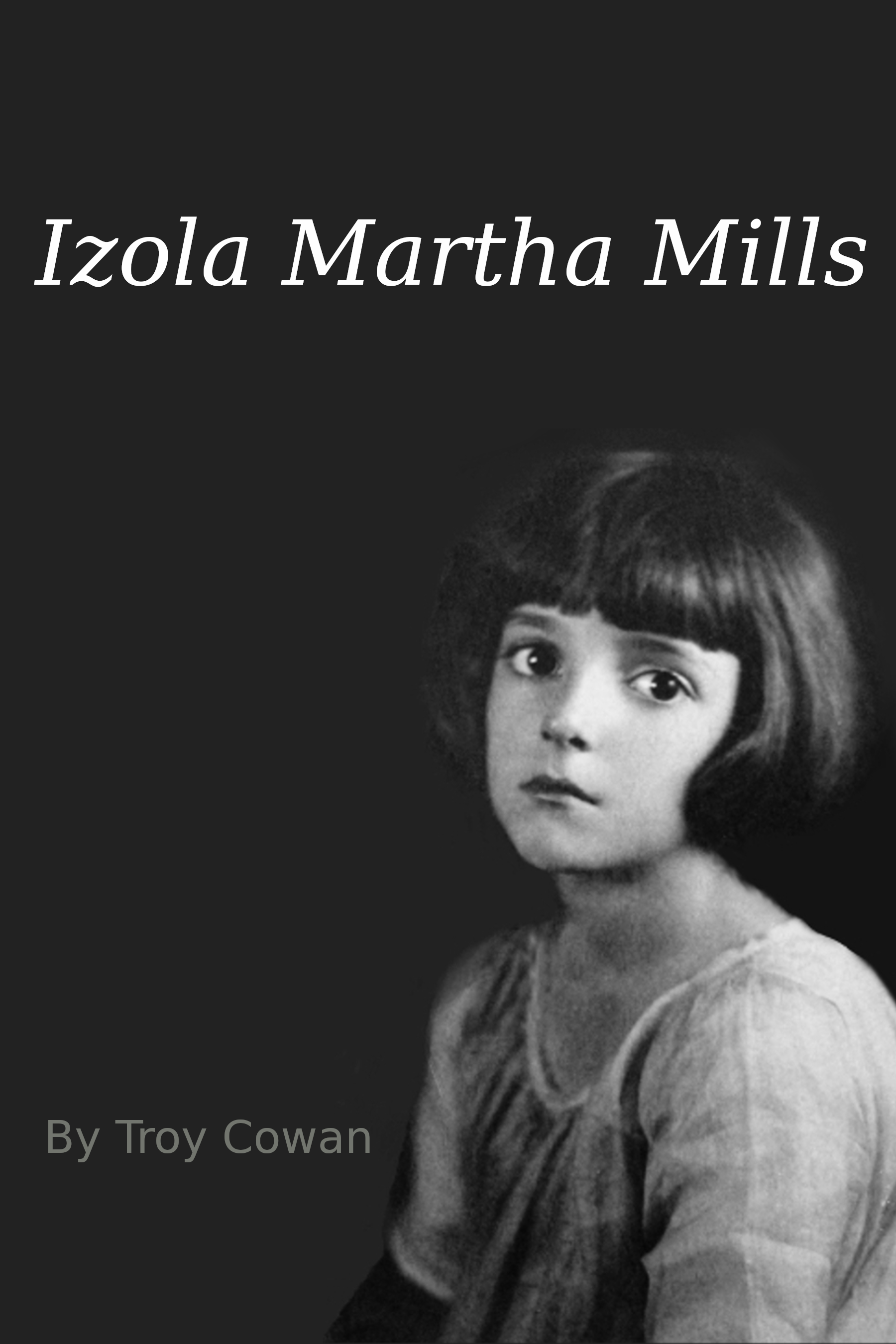 Izola Martha Mills by Troy Cowan | Goodreads