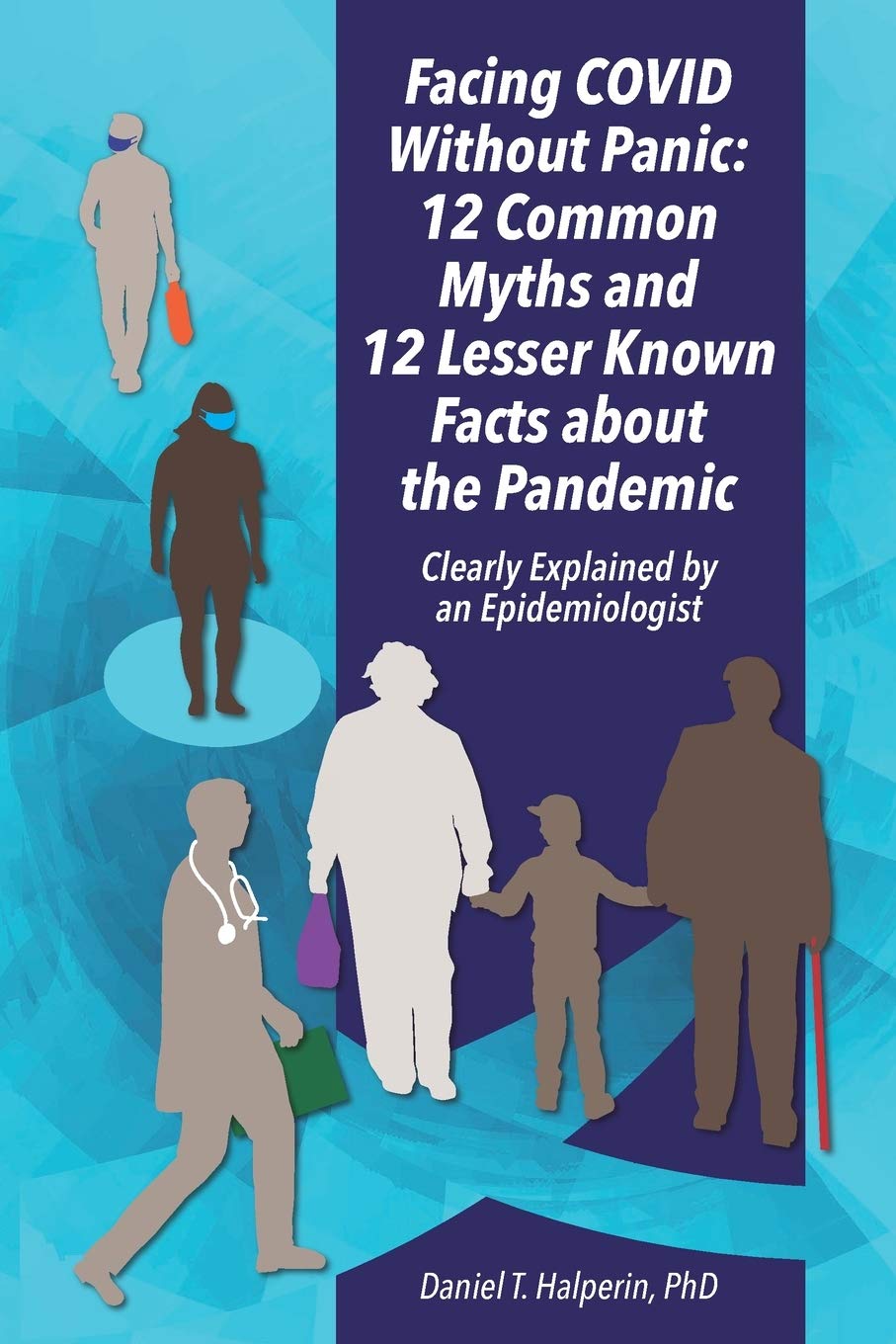 Facing COVID Without Panic: 12 Common Myths and 12 Lesser Known Facts ...