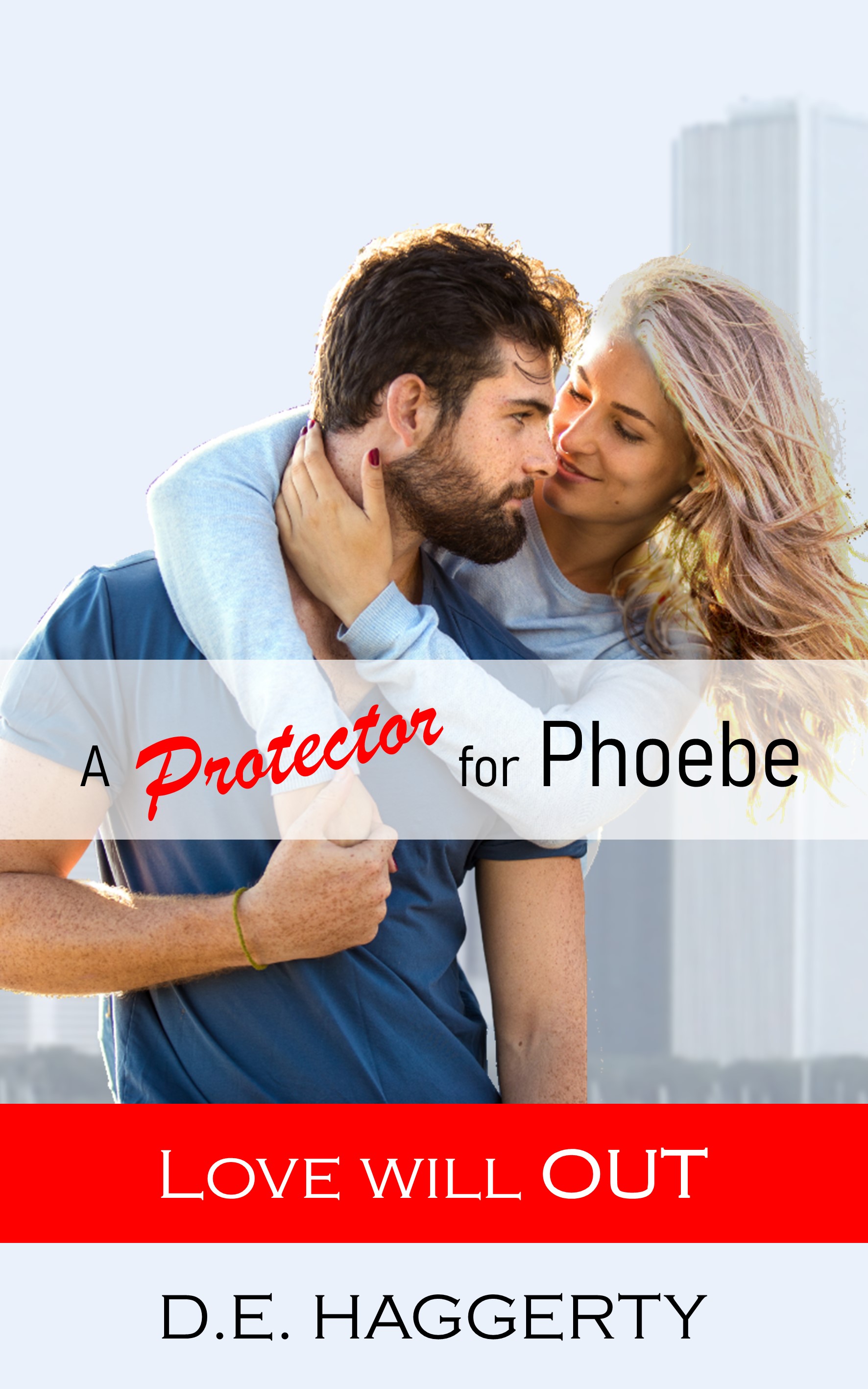 A Protector For Phoebe (Love will OUT, #2) by D.E. Haggerty | Goodreads