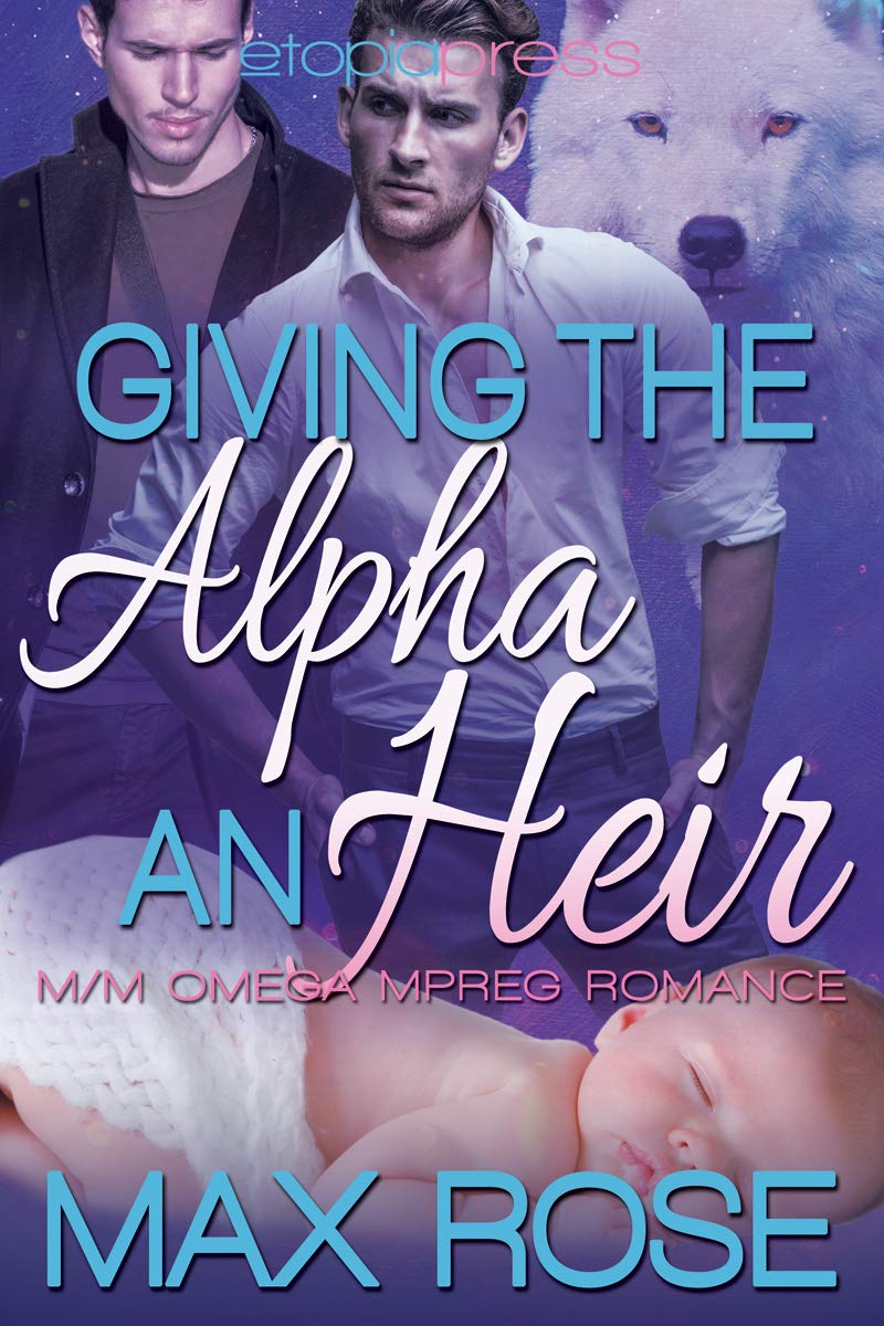 Giving the Alpha an Heir (The New Detroit Wolves #1) by Max Rose ...