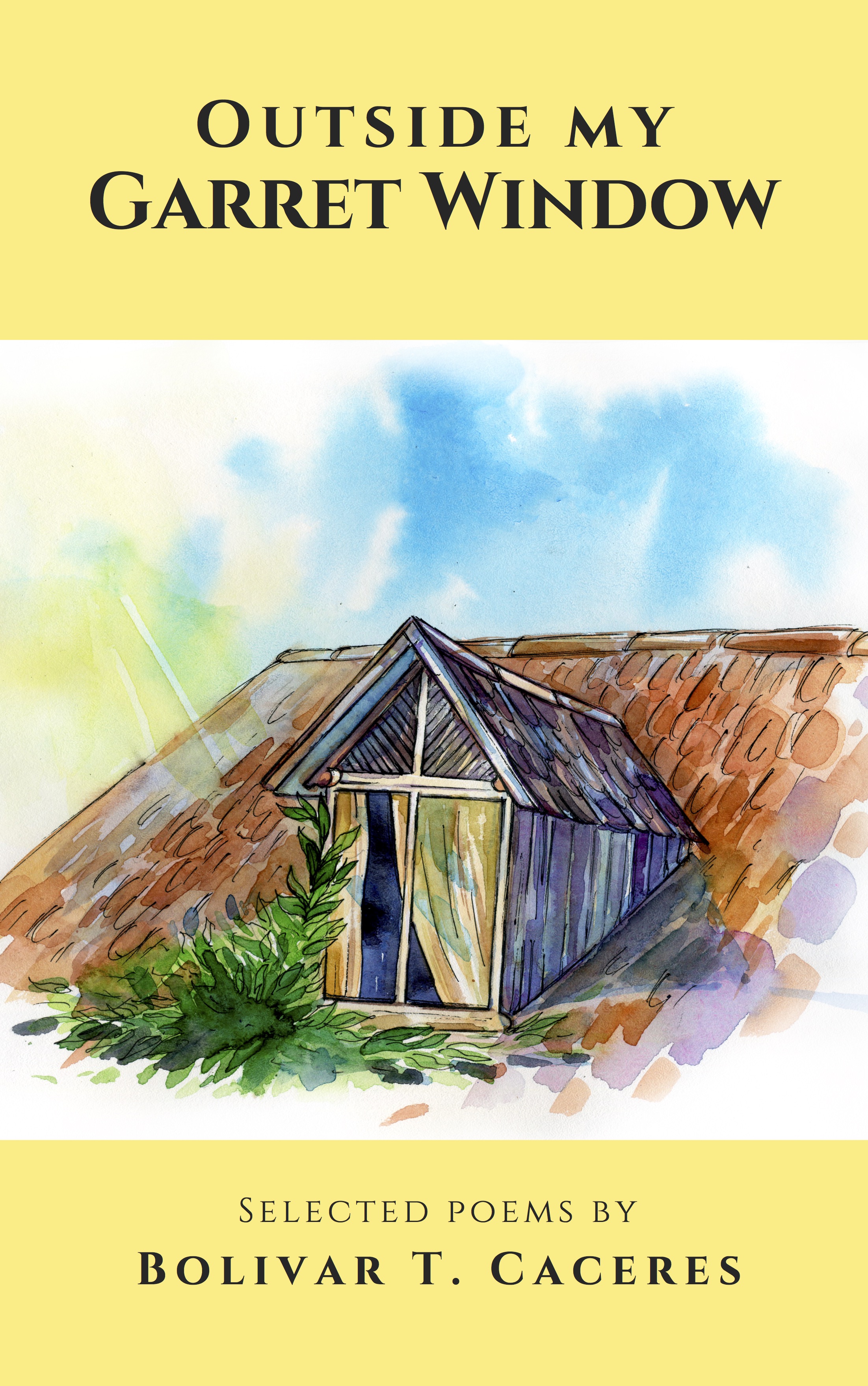 Outside My Garret Window by Bolivar T. Caceres | Goodreads